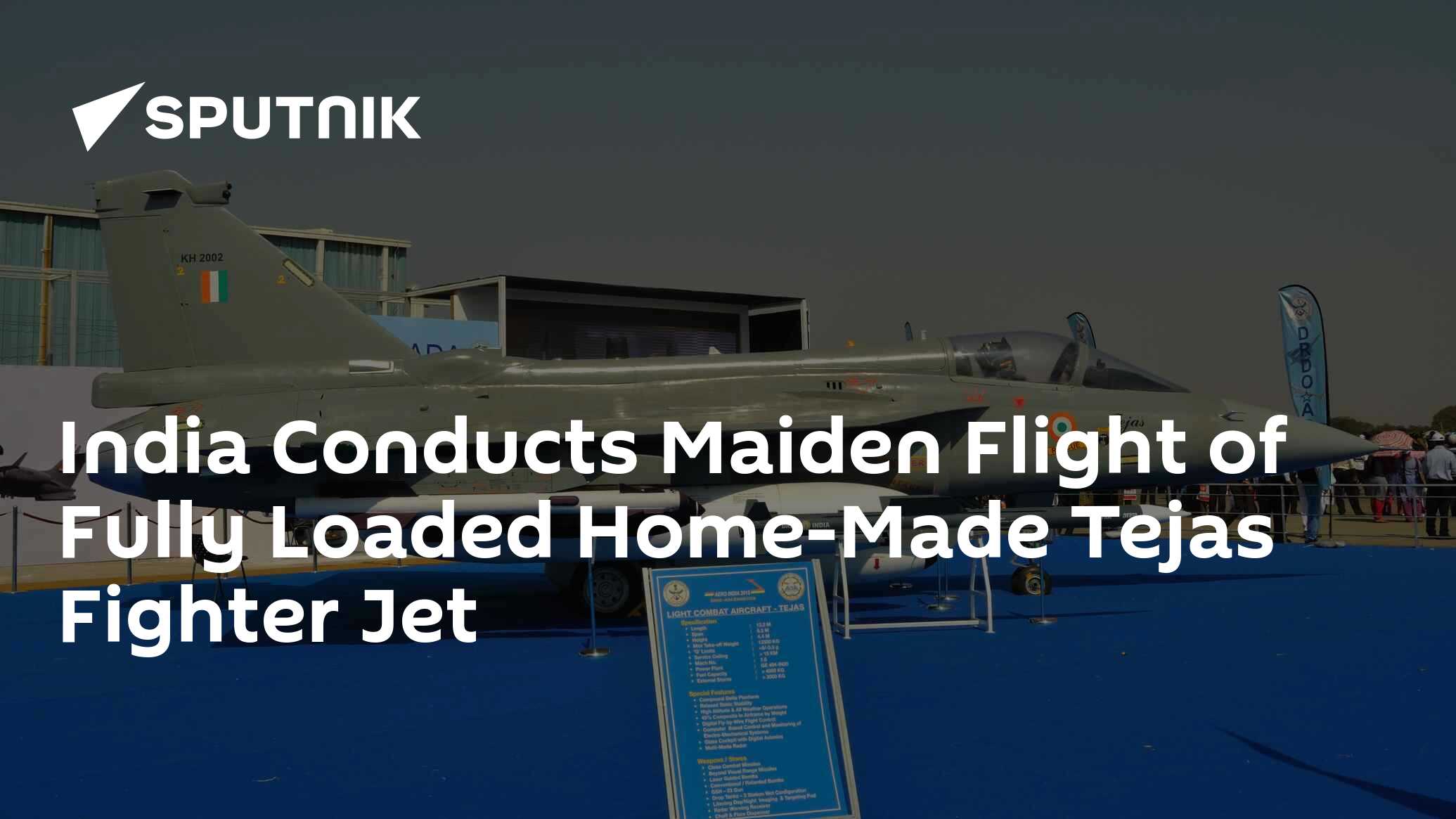 India Conducts Maiden Flight of Fully Loaded Home-Made Tejas Fighter ...