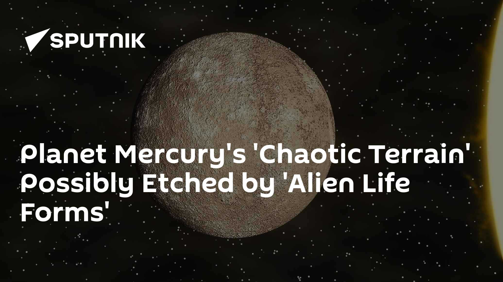 Planet Mercury's 'Chaotic Terrain' Possibly Etched by 'Alien Life Forms'