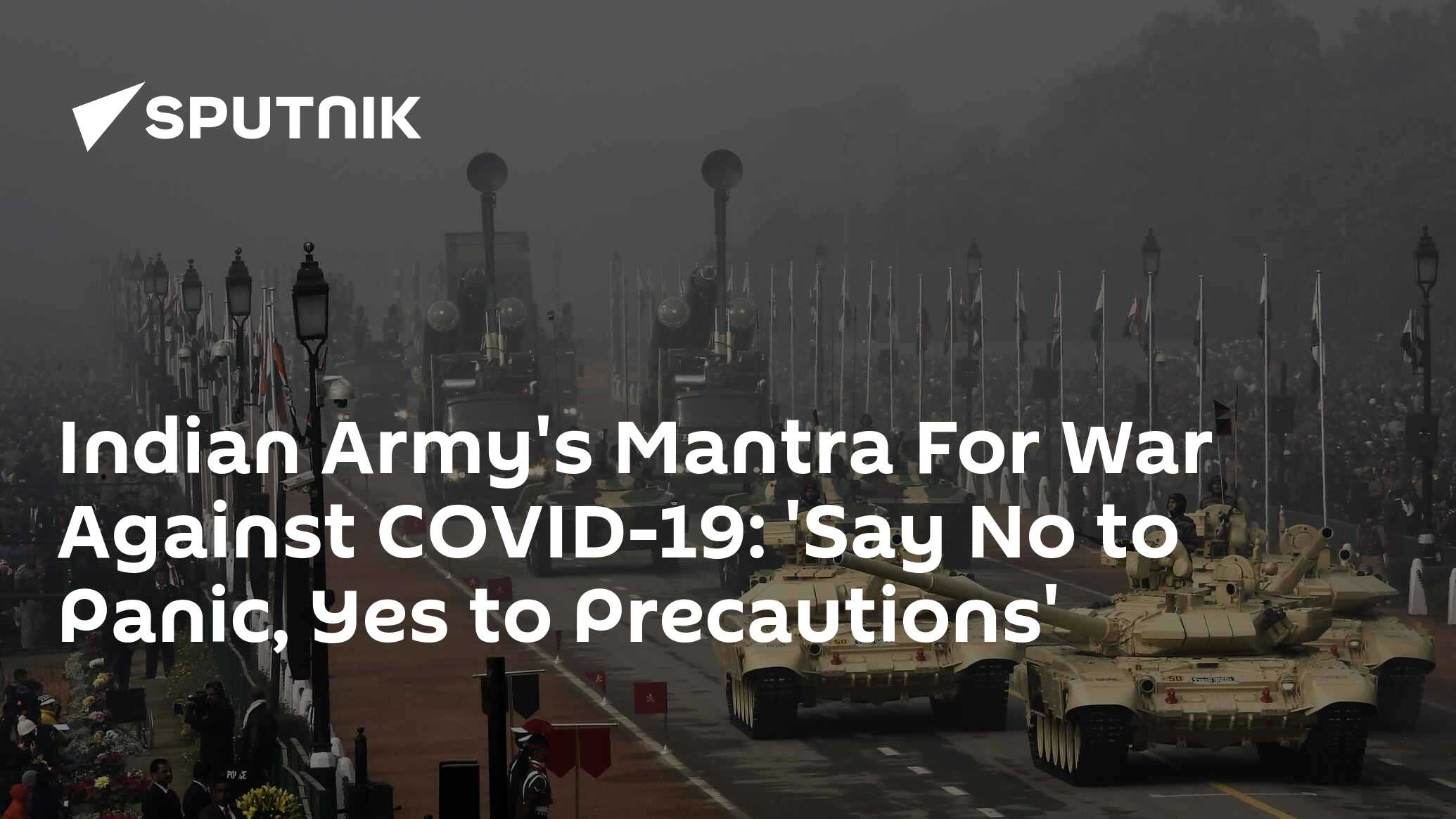 Indian Army's Mantra For War Against COVID-19: 'Say No to Panic, Yes to ...
