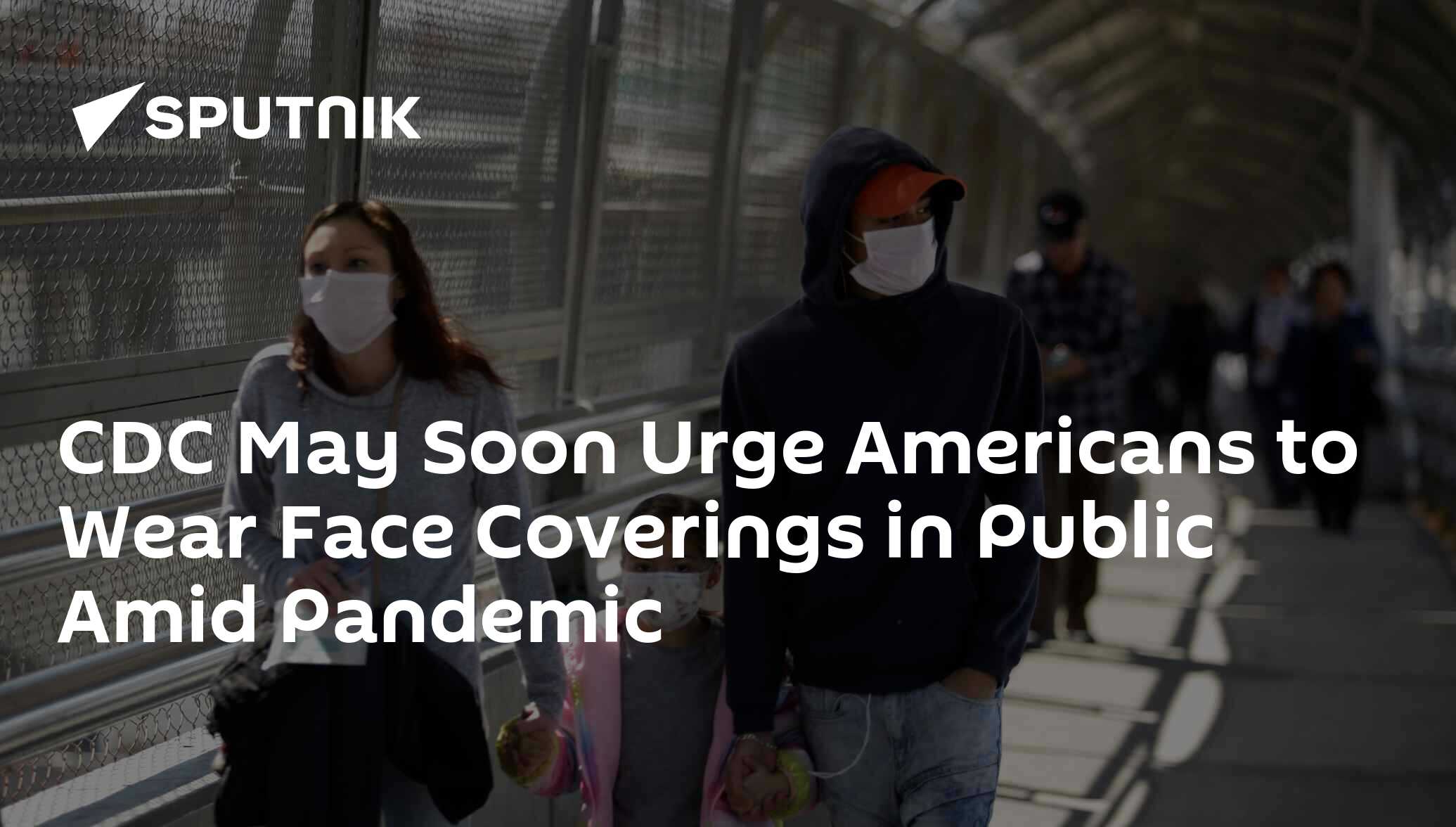 CDC May Soon Urge Americans to Wear Face Coverings in Public Amid ...