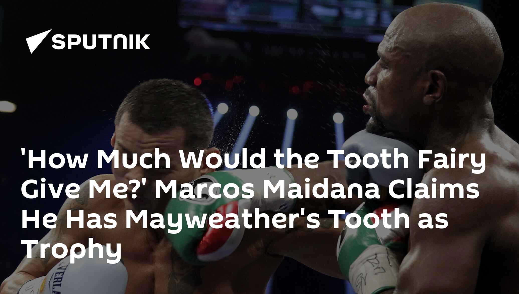 'How Much Would the Tooth Fairy Give me?' Marcos Maidana Claims He Has ...