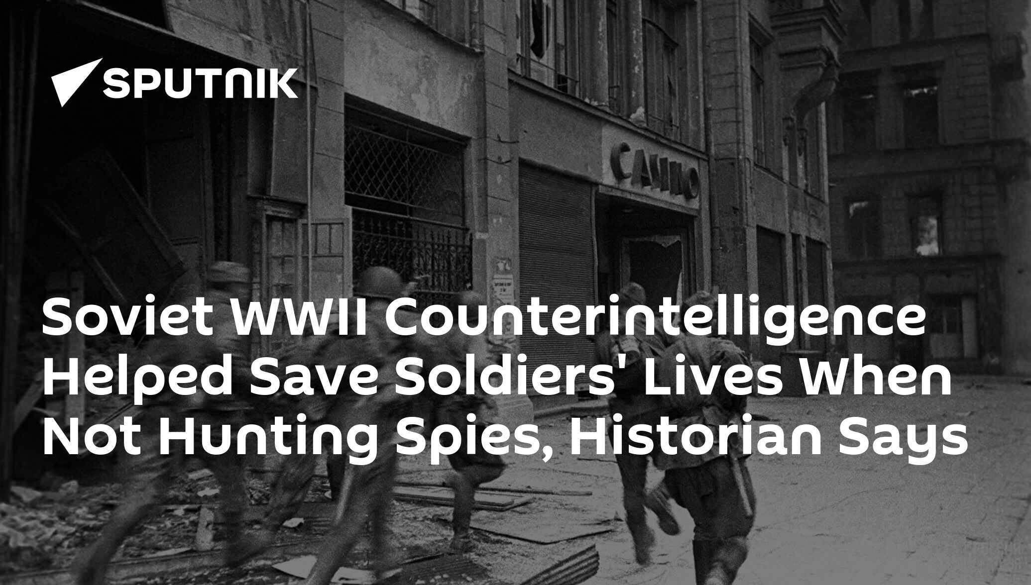 Soviet WWII Counterintelligence Helped Save Soldiers' Lives When Not ...
