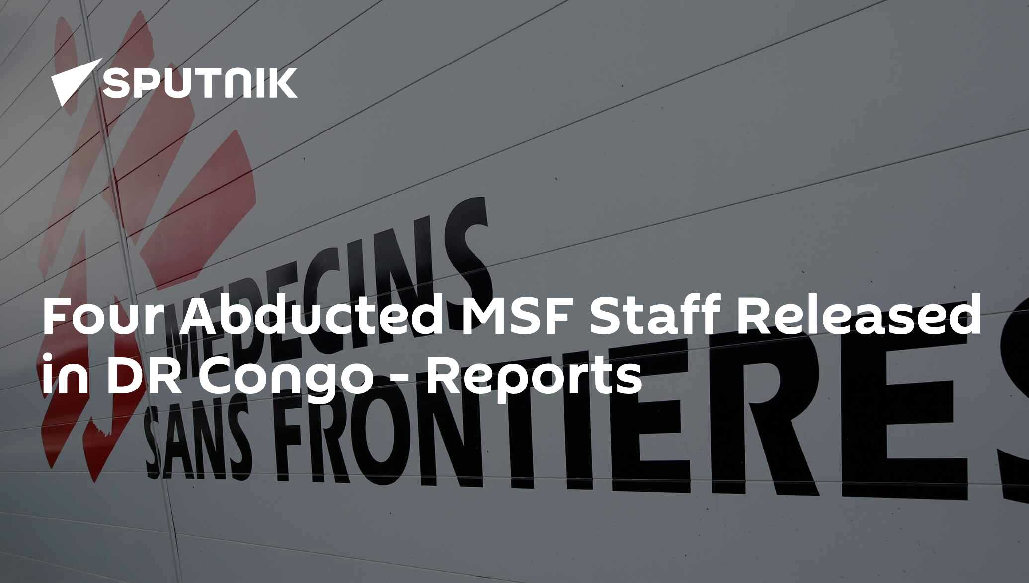 Four Abducted MSF Staff Released in DR Congo - Reports - 20.04.2020 ...