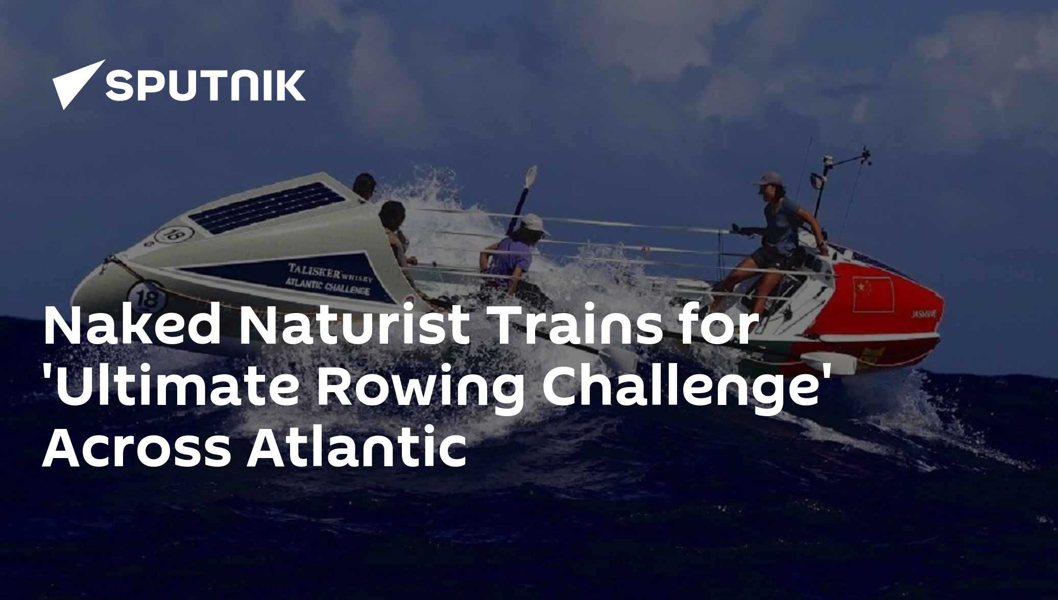 Naked Naturist Trains For Ultimate Rowing Challenge Across Atlantic