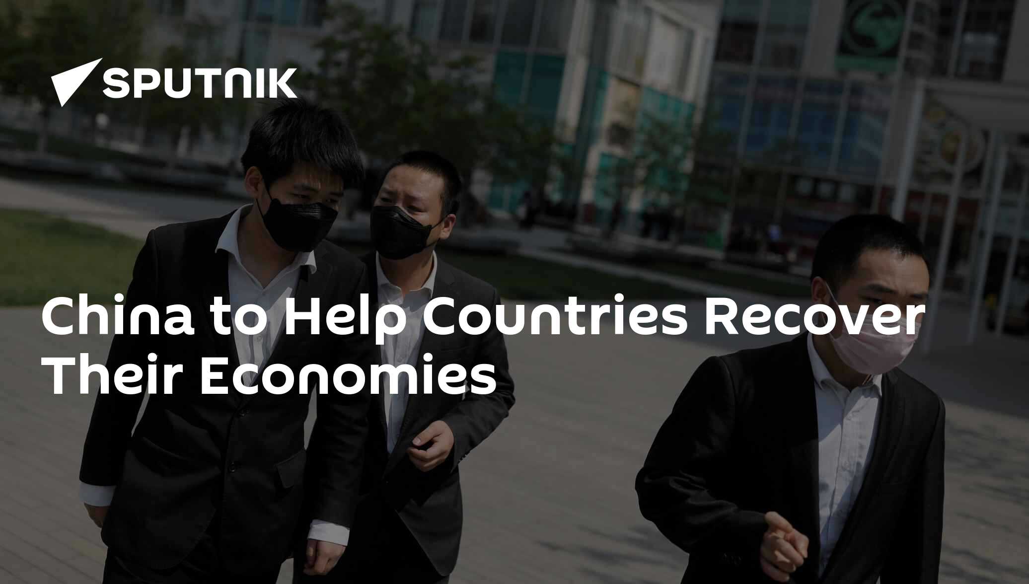 China to Help Countries Recover Their Economies
