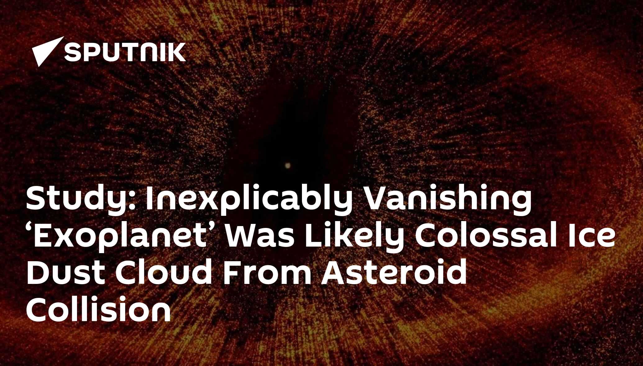 Study: Inexplicably Vanishing ‘Exoplanet’ Was Likely Colossal Ice Dust ...