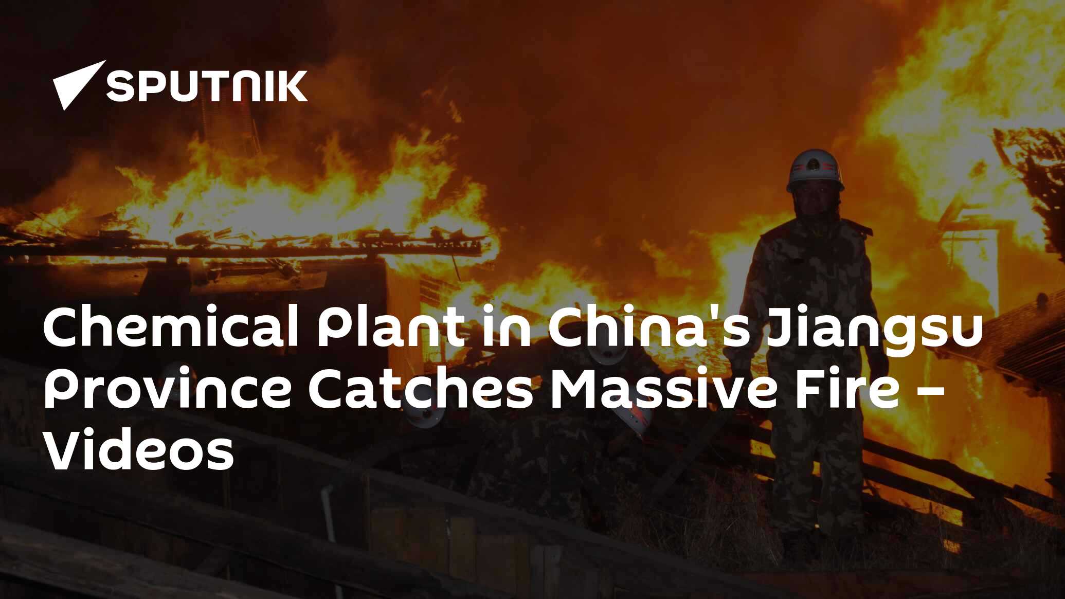Chemical Plant in China's Jiangsu Province Catches Massive Fire – Videos