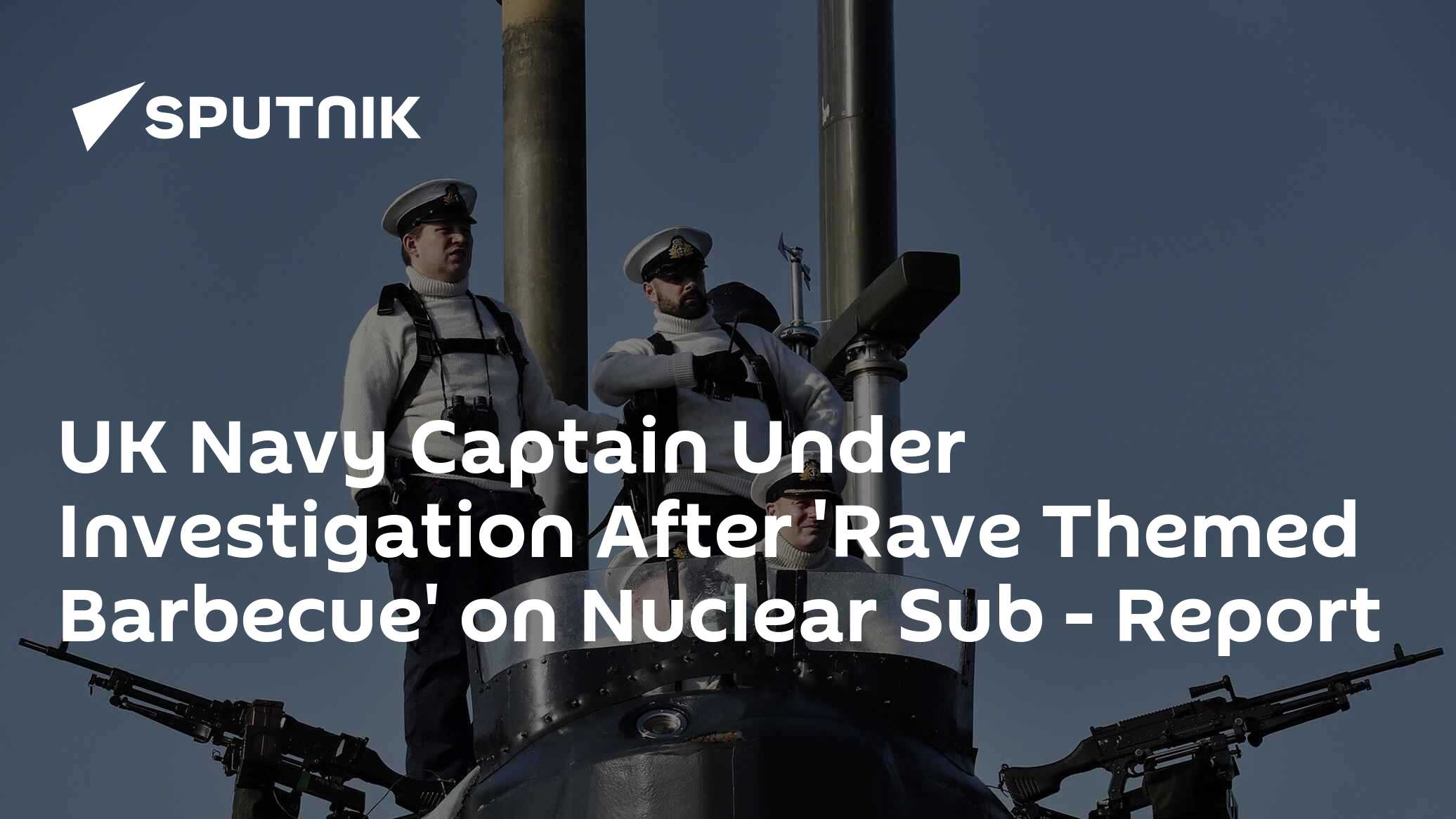 UK Navy Captain Under Investigation After 'Rave Themed Barbecue' on ...