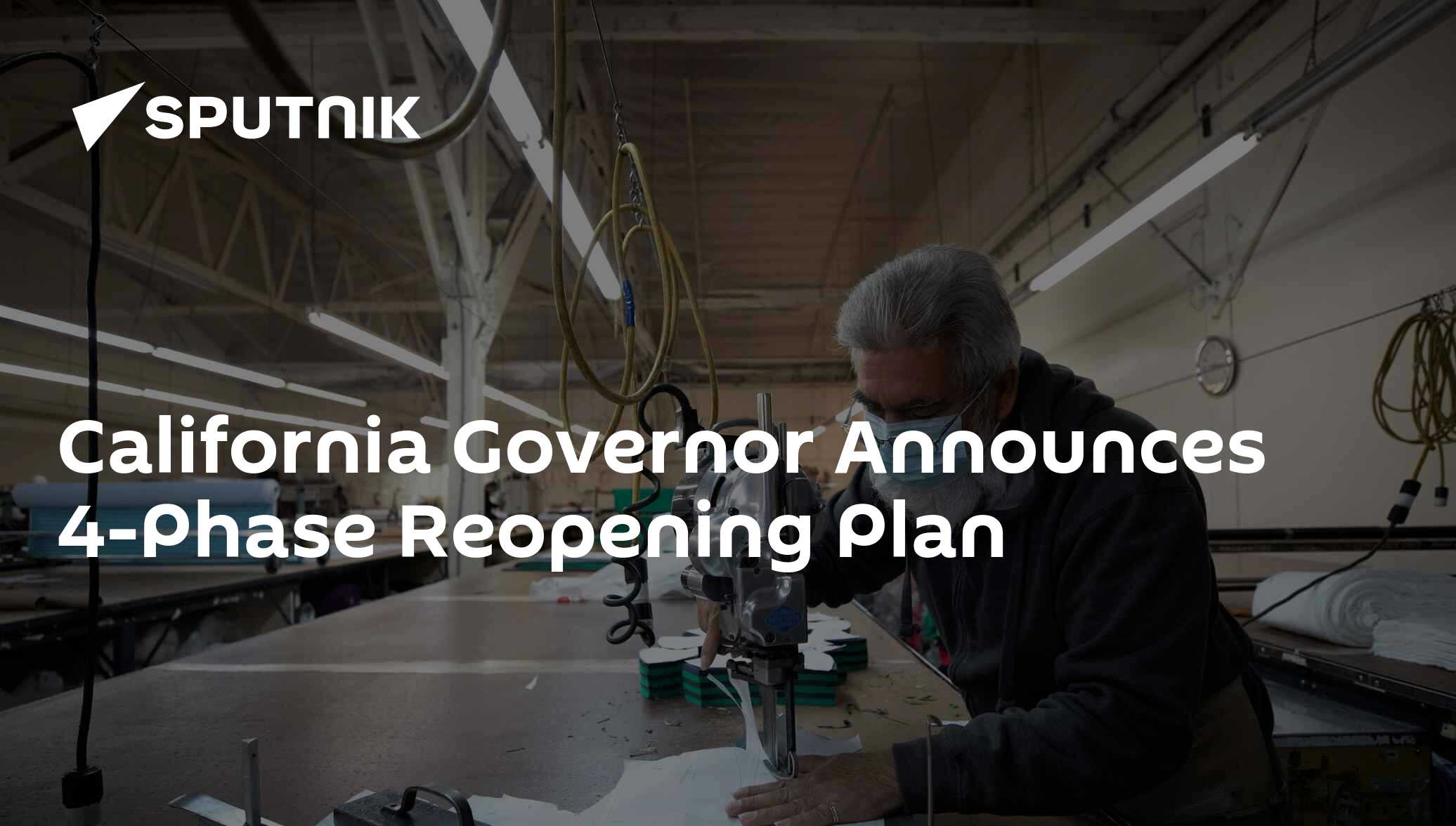 California Governor Announces 4-Phase Reopening Plan
