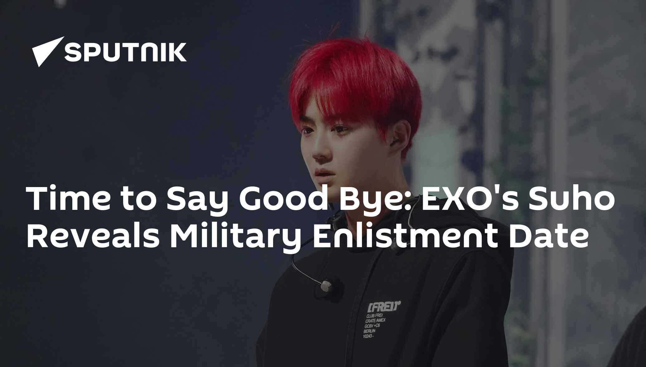 Time to Say Good Bye: EXO's Suho Reveals Military Enlistment Date