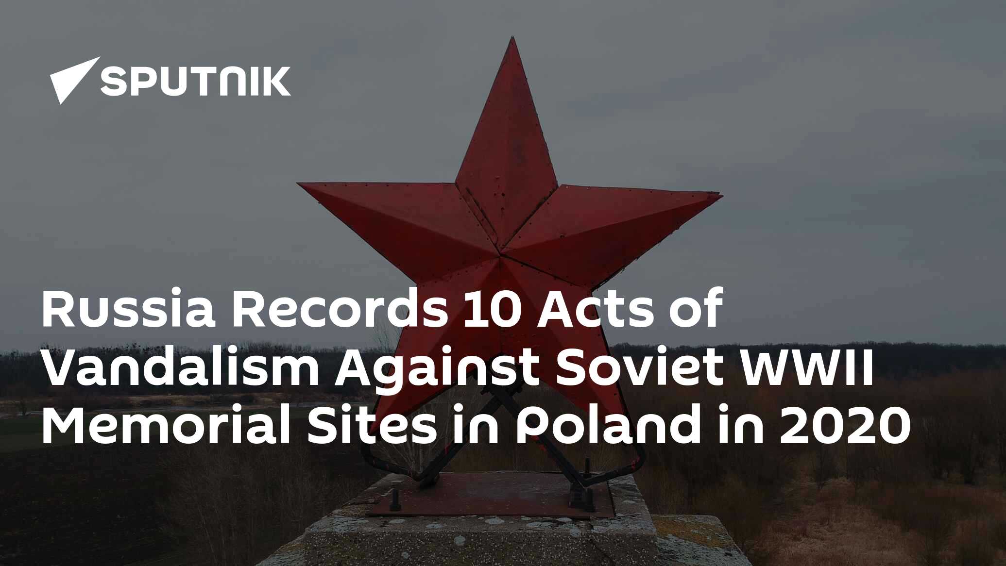 Russia Records 10 Acts of Vandalism Against Soviet WWII Memorial Sites ...