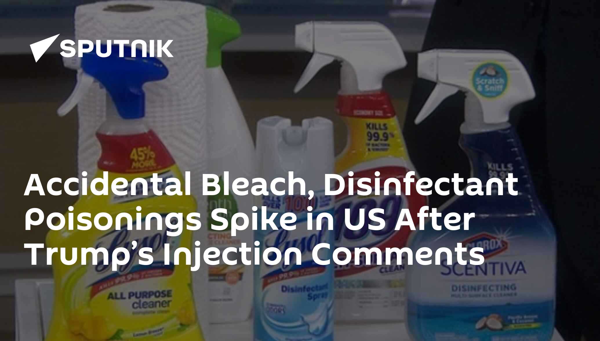Accidental Bleach, Disinfectant Poisonings Spike in US After Trump’s ...