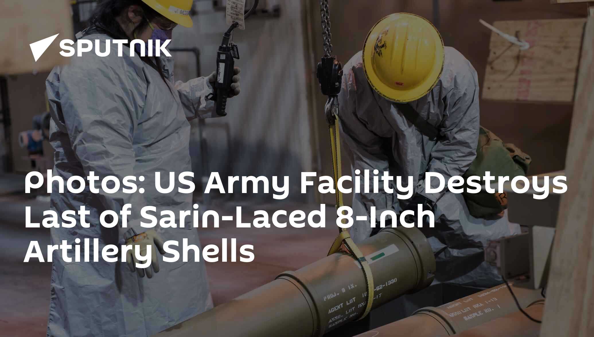 Photos: US Army Facility Destroys Last of Sarin-Laced 8-Inch Artillery ...