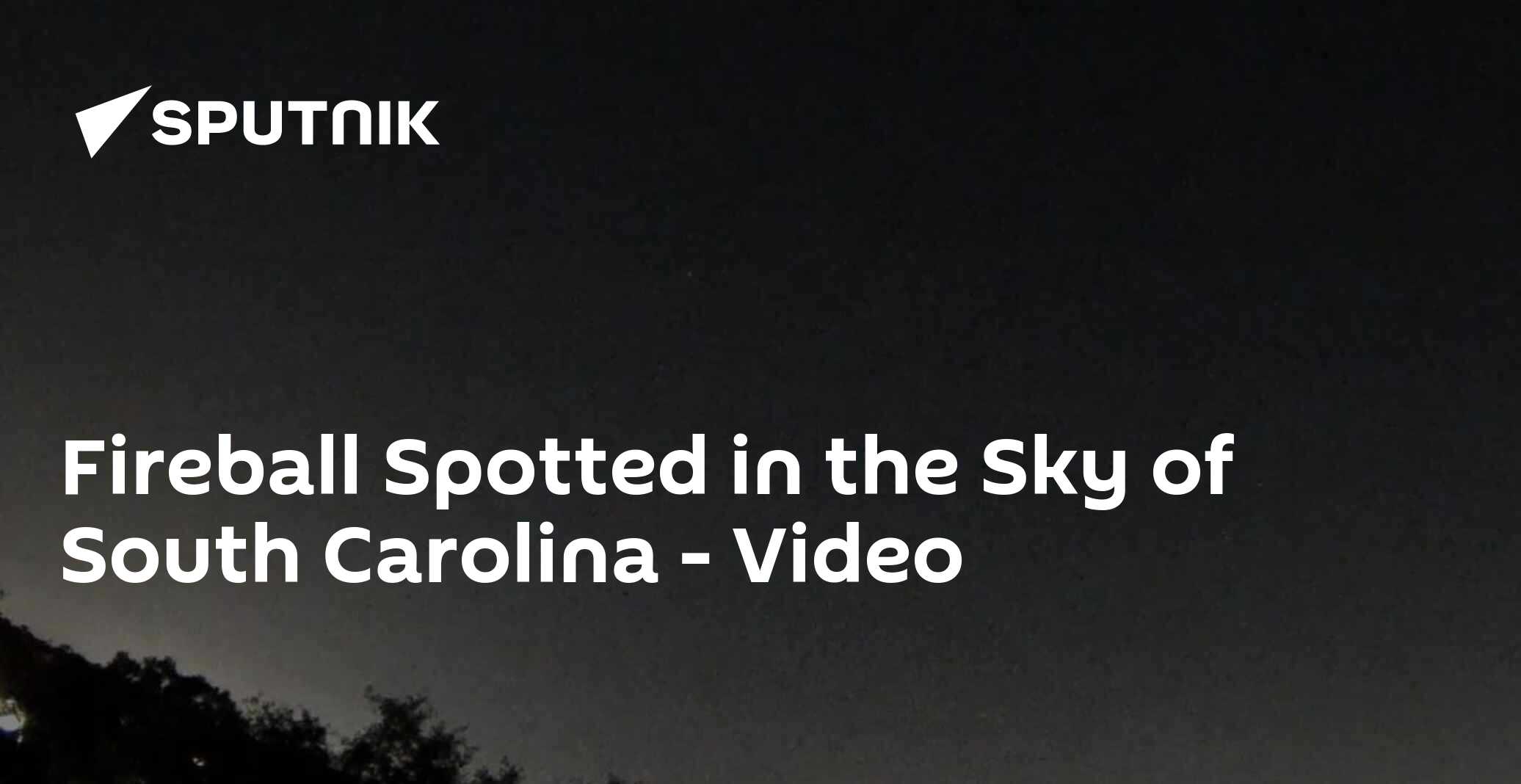 Fireball Spotted in the Sky of South Carolina - Video