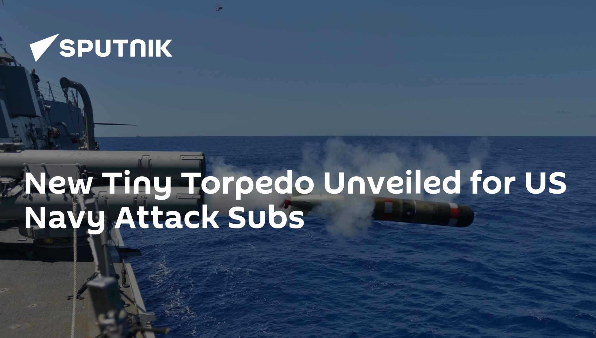 New Tiny Torpedo Unveiled for US Navy Attack Subs - 22.05.2020, Sputnik ...