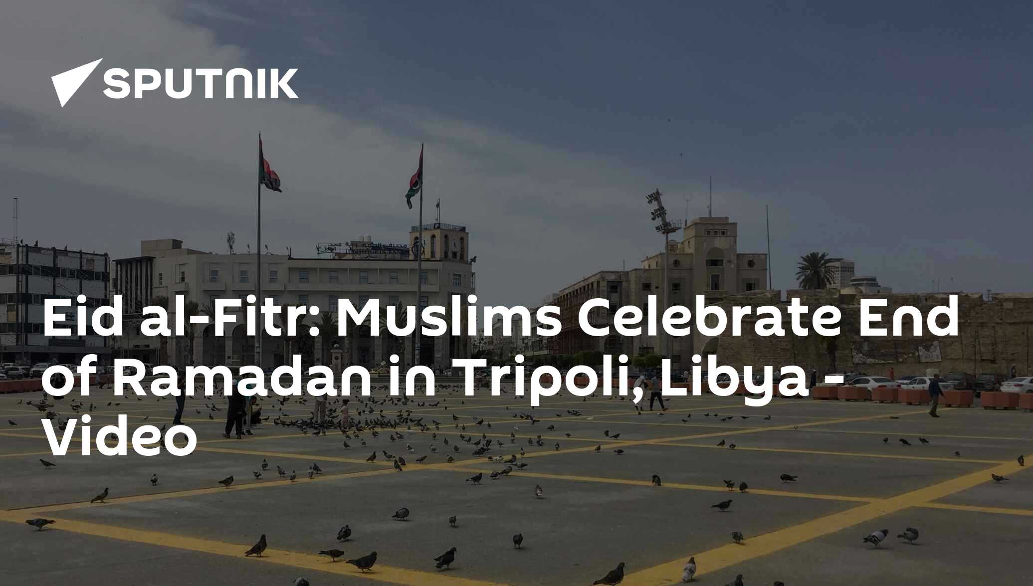 Eid al-Fitr: Muslims Celebrate End of Ramadan in Tripoli, Libya - Video ...