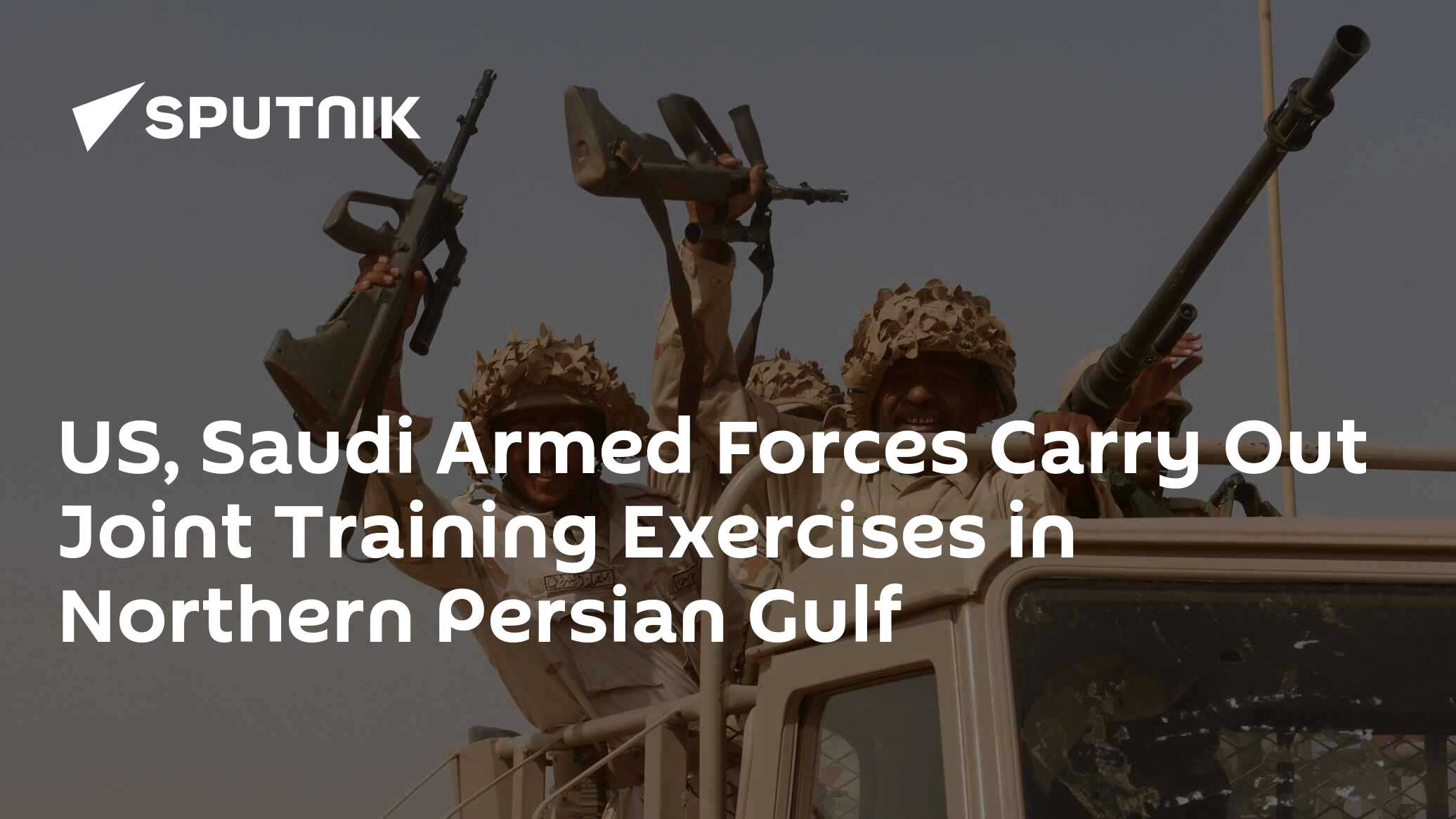 US, Saudi Armed Forces Carry Out Joint Training Exercises in Northern ...