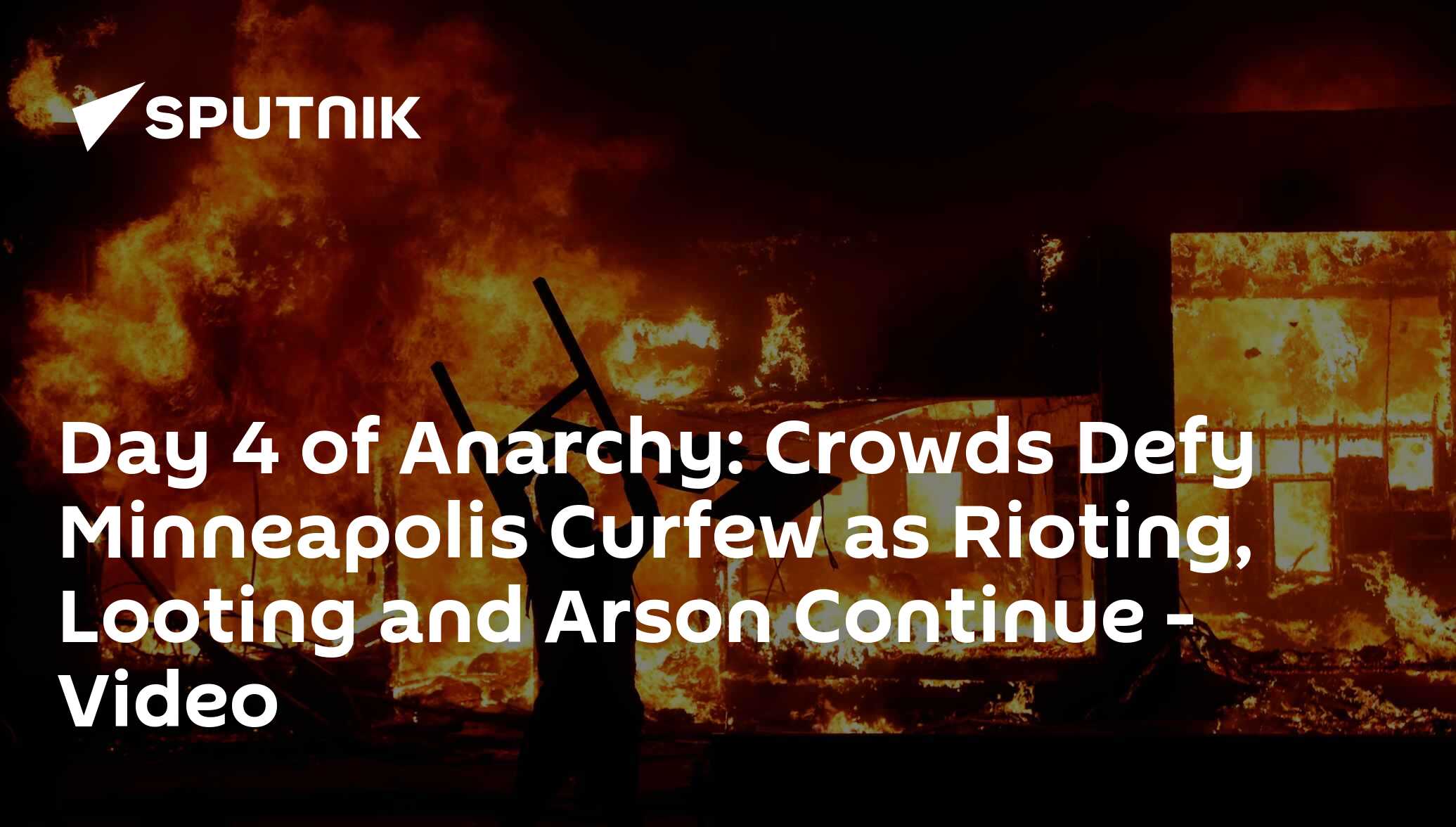 Day 4 of Anarchy: Crowds Defy Minneapolis Curfew as Rioting, Looting ...