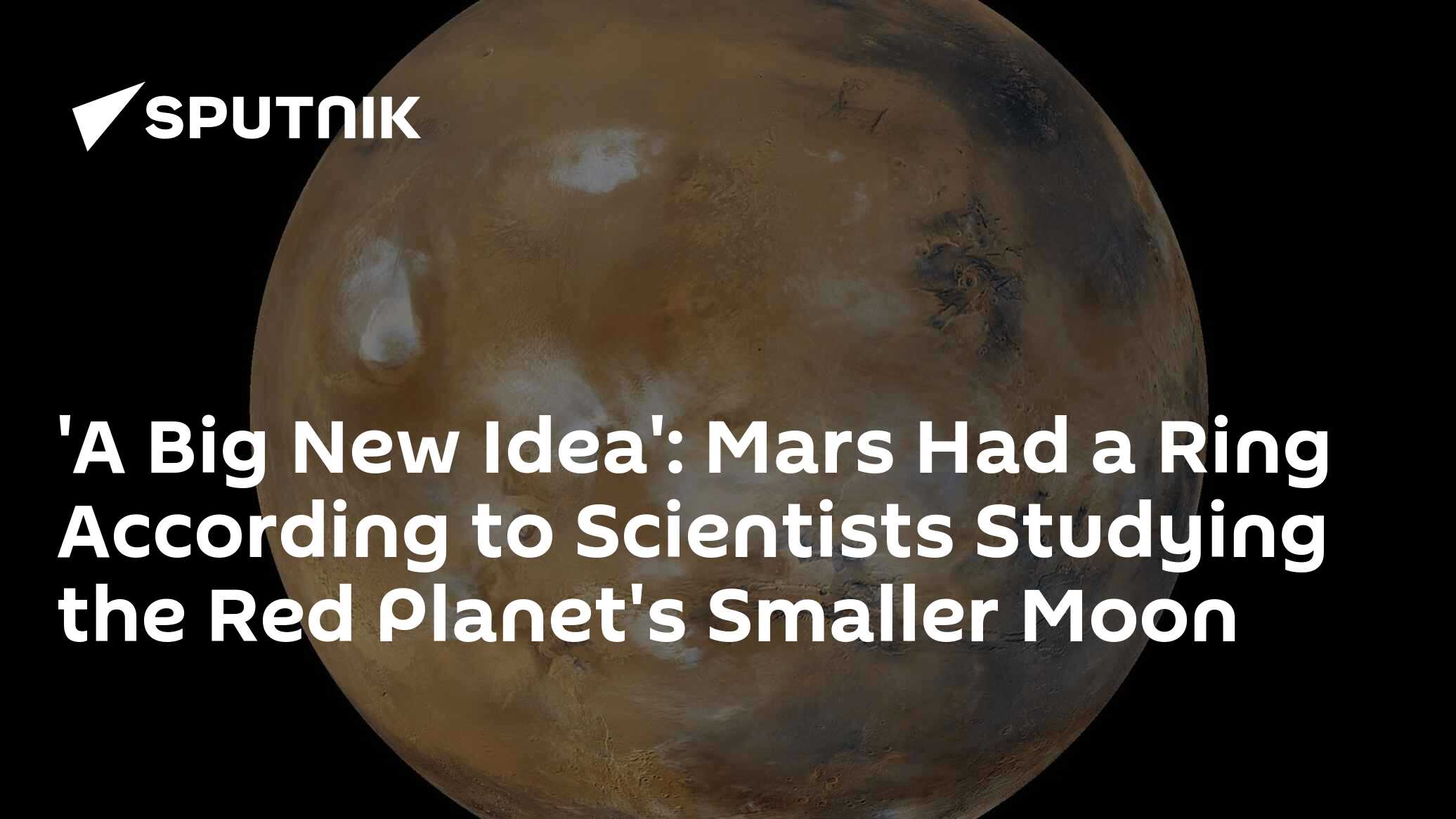 'A Big New Idea': Mars Had a Ring According to Scientists Studying the ...