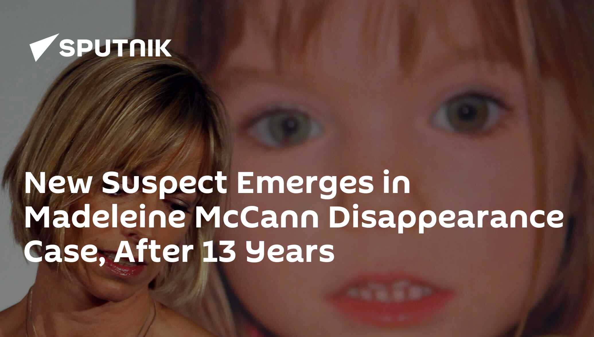New Suspect Emerges in Madeleine McCann Disappearance Case, After 13 ...