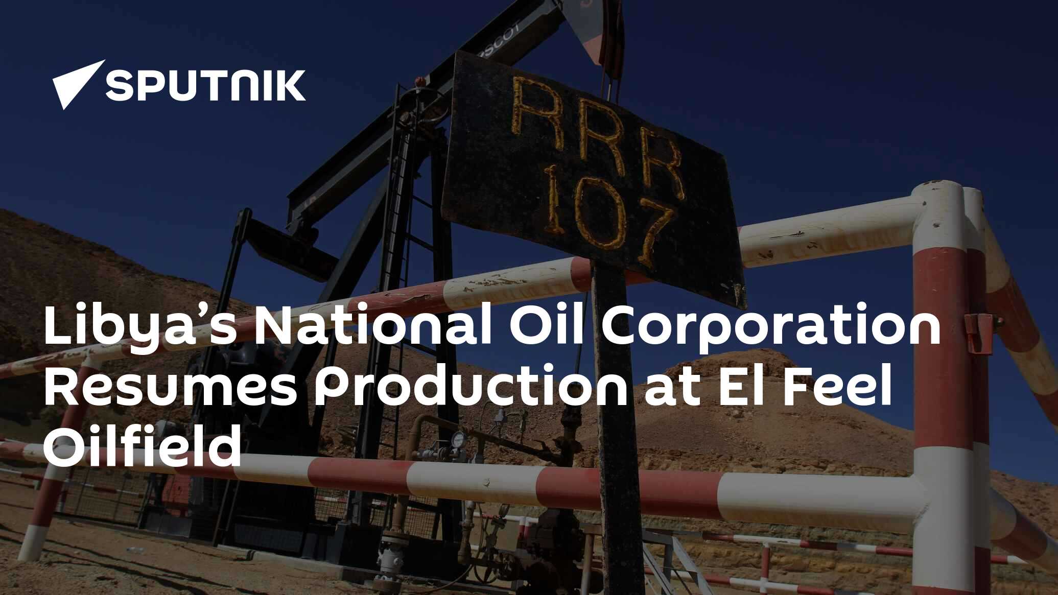 Libya’s National Oil Corporation Resumes Production at El Feel Oilfield ...