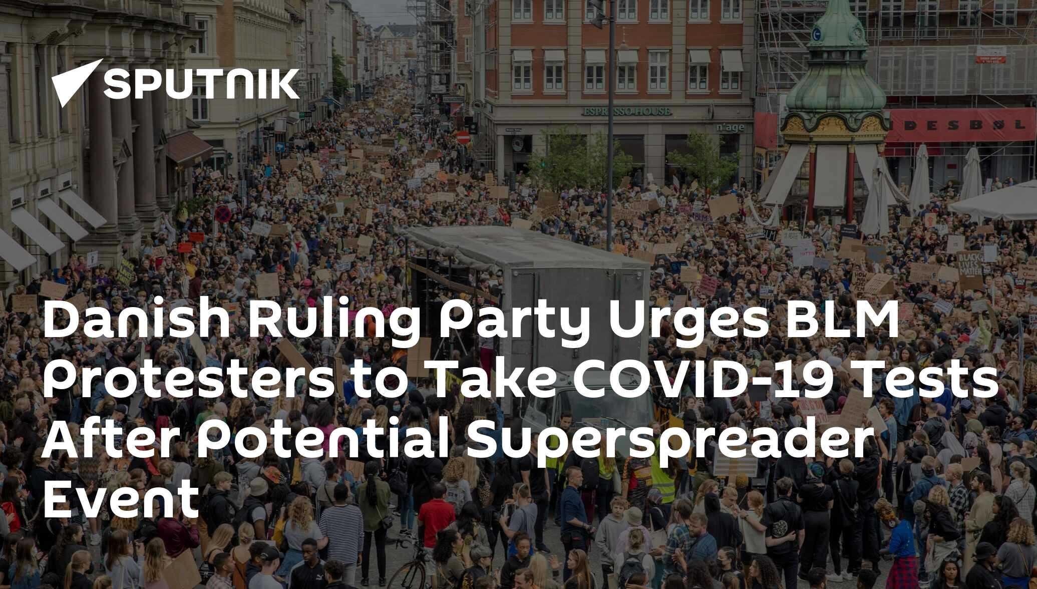 Danish Ruling Party Urges BLM Protesters to Take COVID-19 Tests After ...
