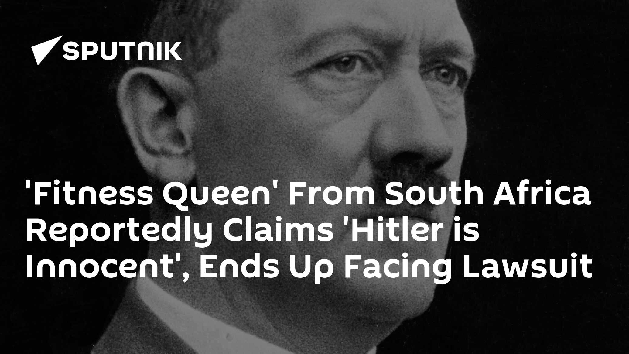 'Fitness Queen' From South Africa Reportedly Claims 'Hitler is Innocent ...
