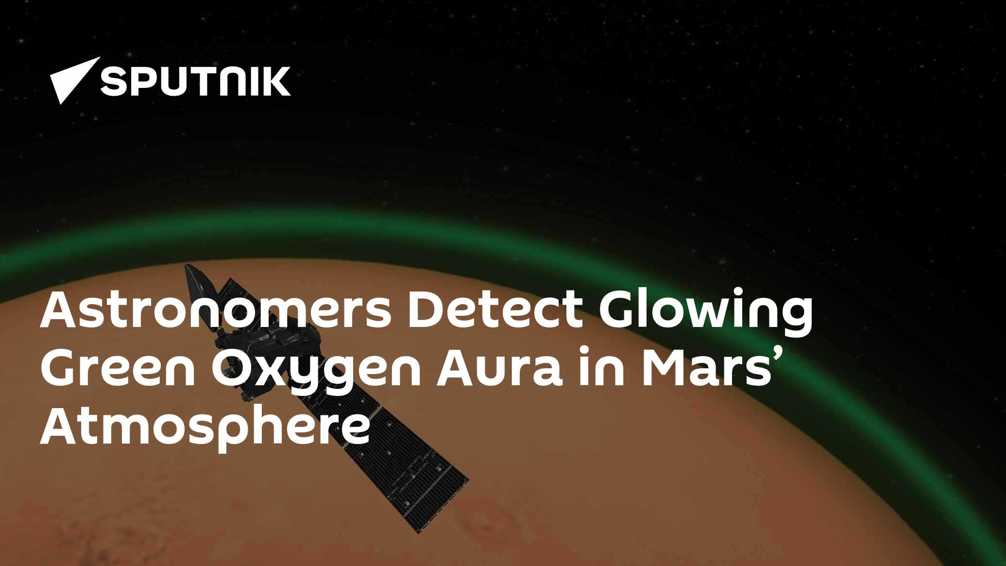 Astronomers Detect Glowing Green Oxygen Aura in Mars’ Atmosphere - 16. ... Astronomers Detect Glowing Green Oxygen Aura in Mars’ Atmosphere - 16. ...