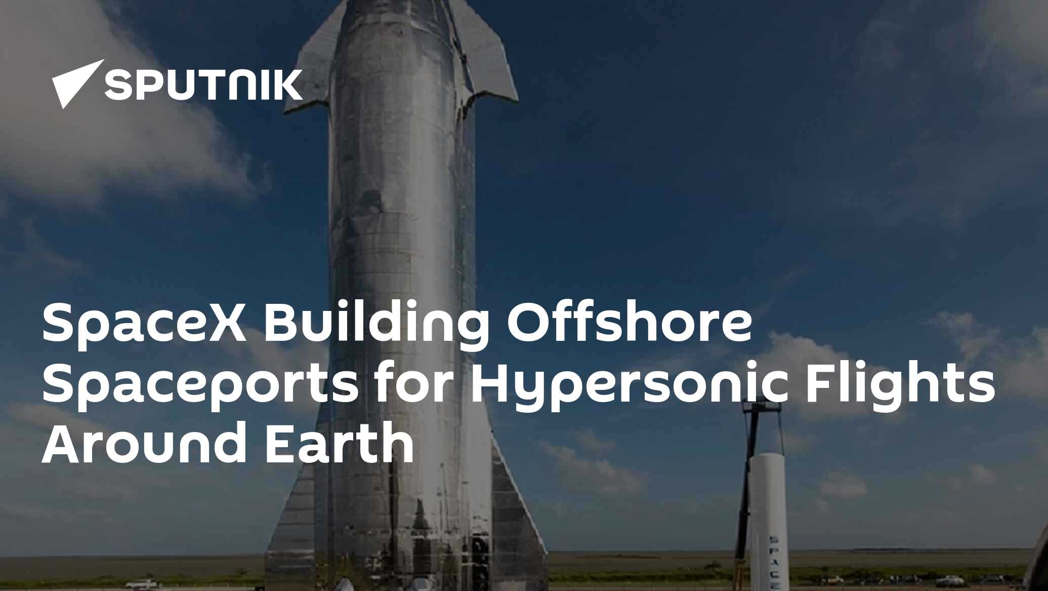 SpaceX Building Offshore Spaceports for Hypersonic Flights Around Earth ...