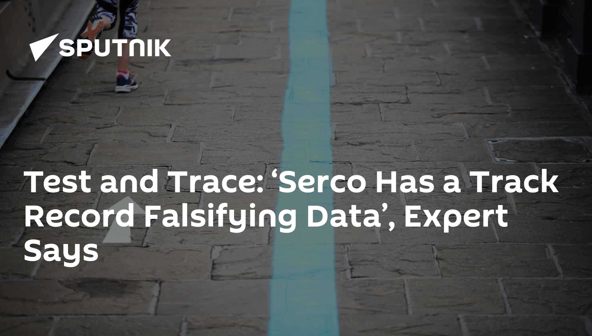 Test and Trace: ‘Serco Has a Track Record Falsifying Data’, Expert Says