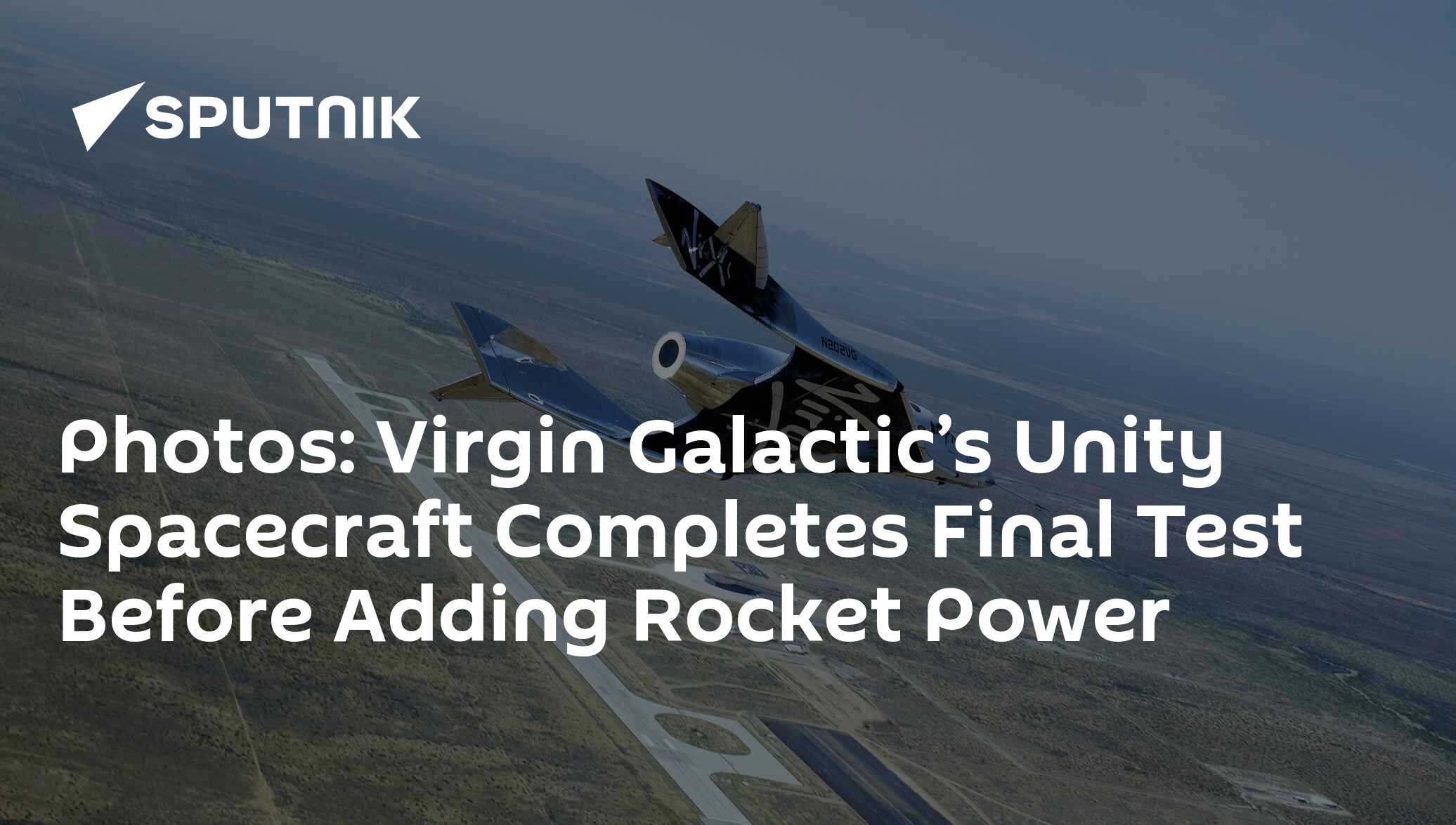 Photos: Virgin Galactic’s Unity Spacecraft Completes Final Test Before ...