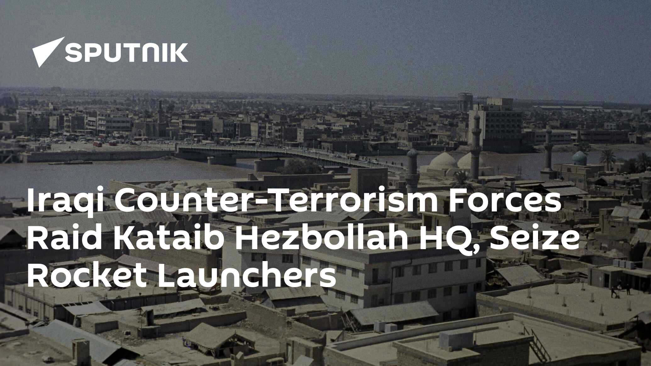 Iraqi Counter-Terrorism Forces Raid Kataib Hezbollah HQ, Seize Rocket ...
