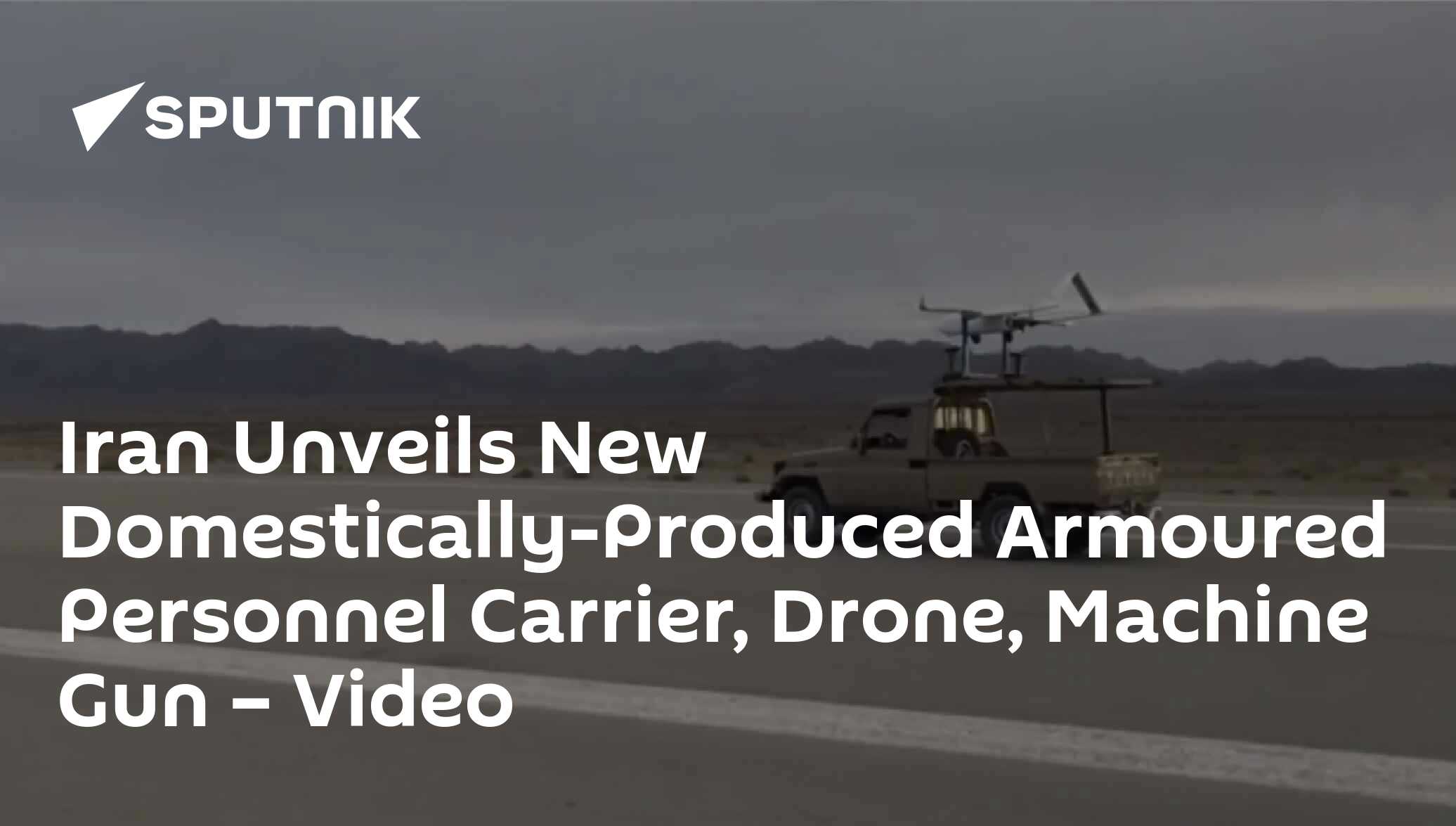 Iran Unveils New Domestically-Produced Armoured Personnel Carrier ...