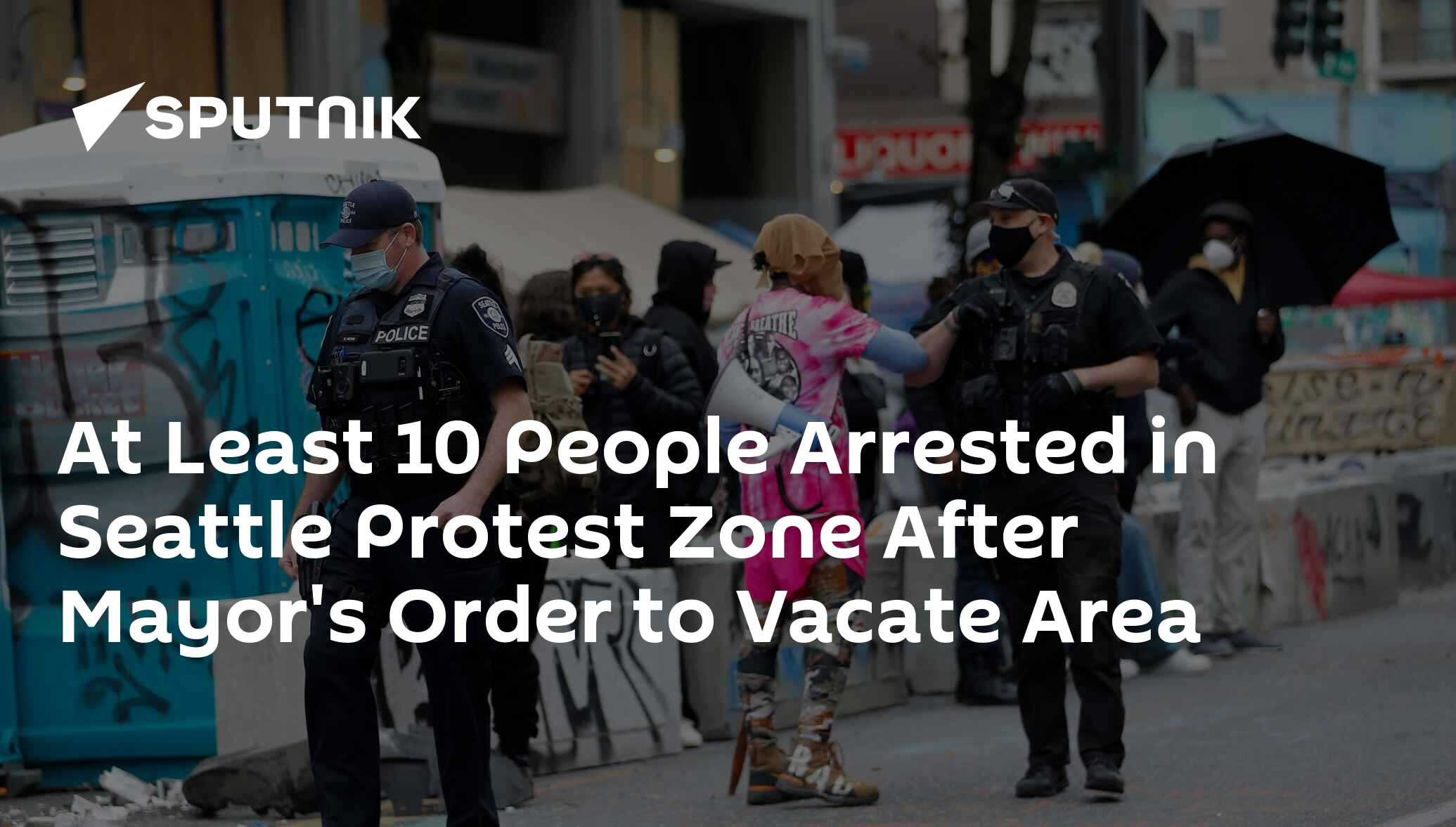 At Least 10 People Arrested in Seattle Protest Zone After Mayor's Order ...