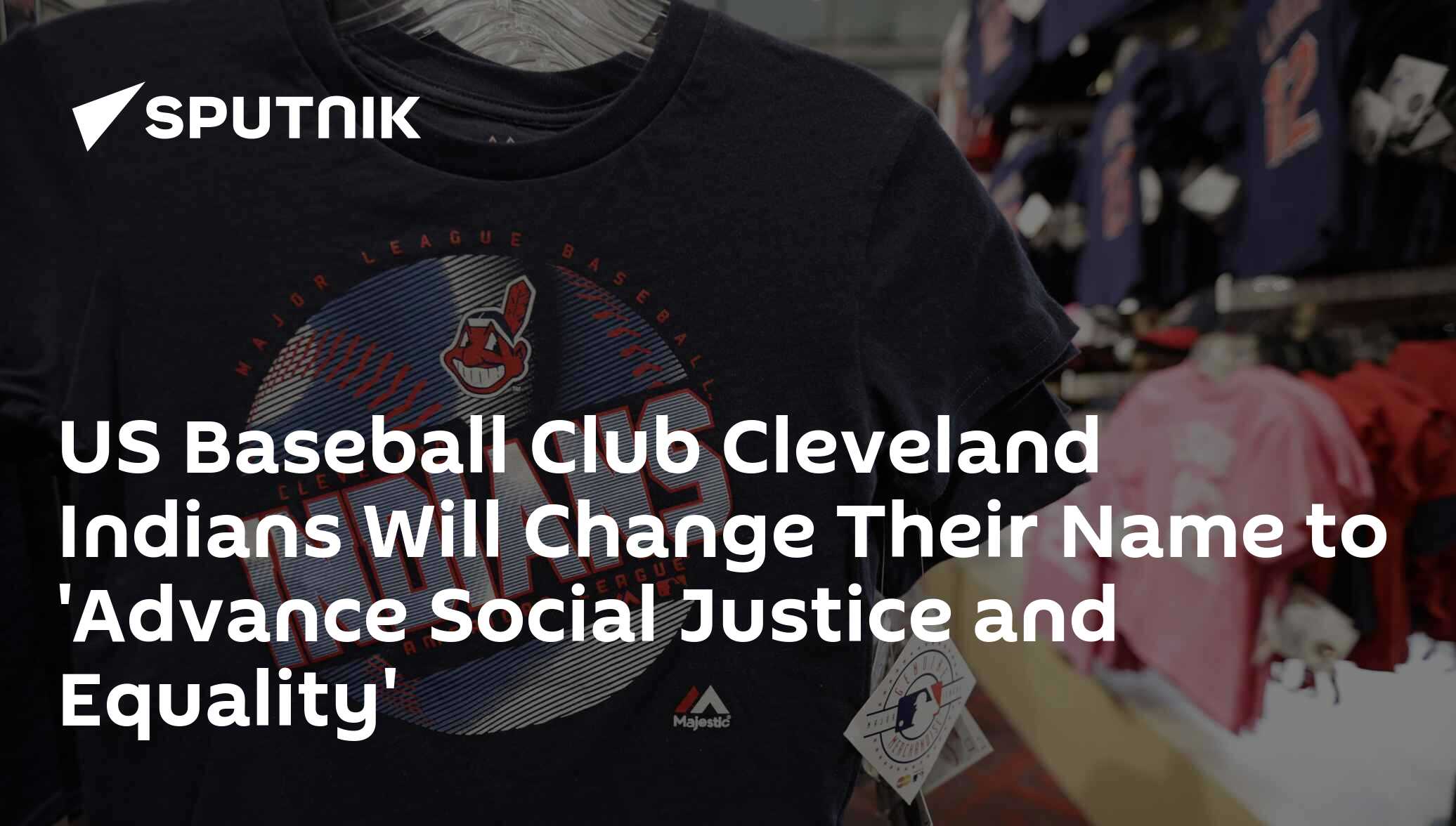 US Baseball Club Cleveland Indians Will Change Their Name to 'Advance ...