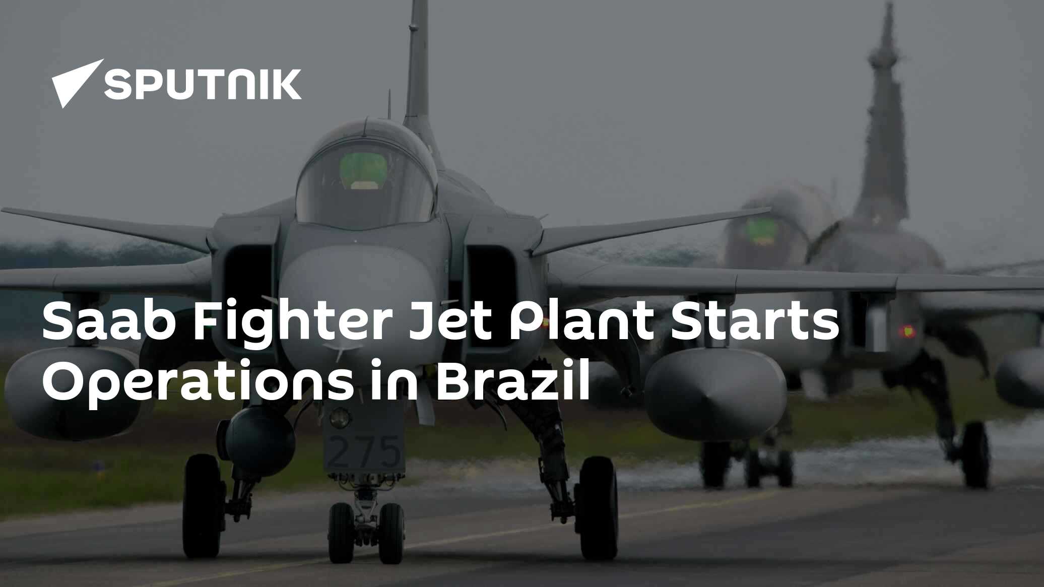 Saab Fighter Jet Plant Starts Operations in Brazil - 08.07.2020 ...