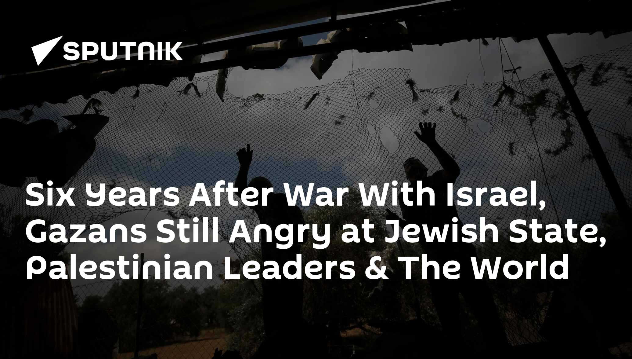 Six Years After War With Israel, Gazans Still Angry at Jewish State ...