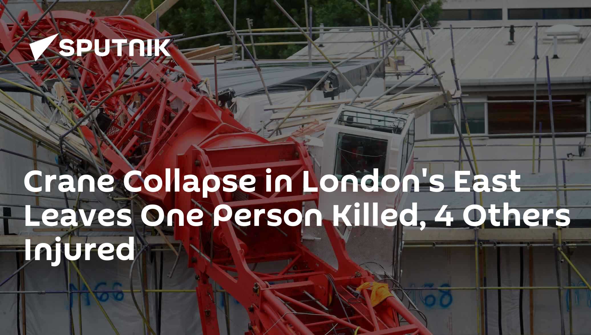 Crane Collapse in London's East Leaves One Person Killed, 4 Others ...
