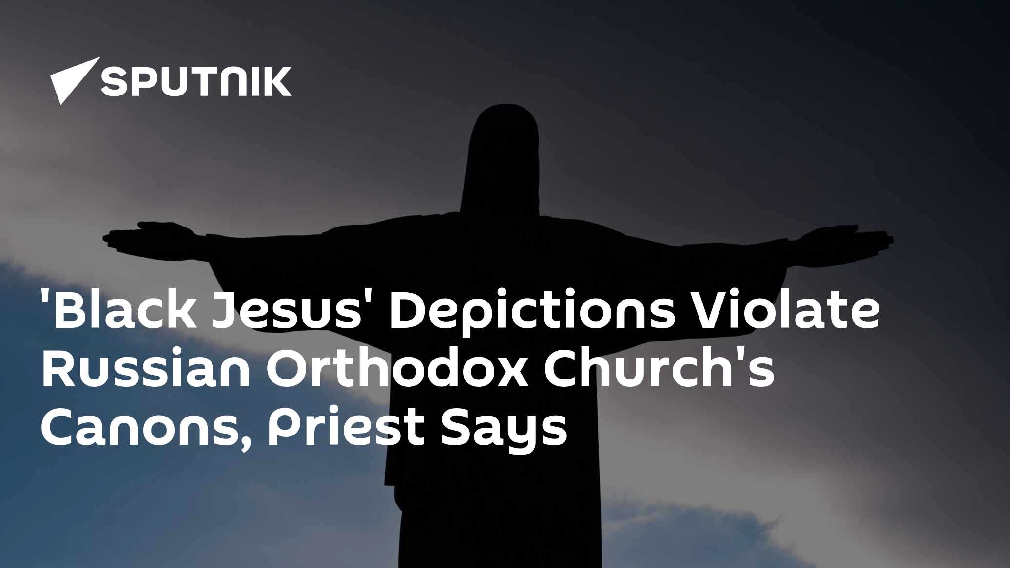 'Black Jesus' Depictions Violate Russian Orthodox Church's Canons ...