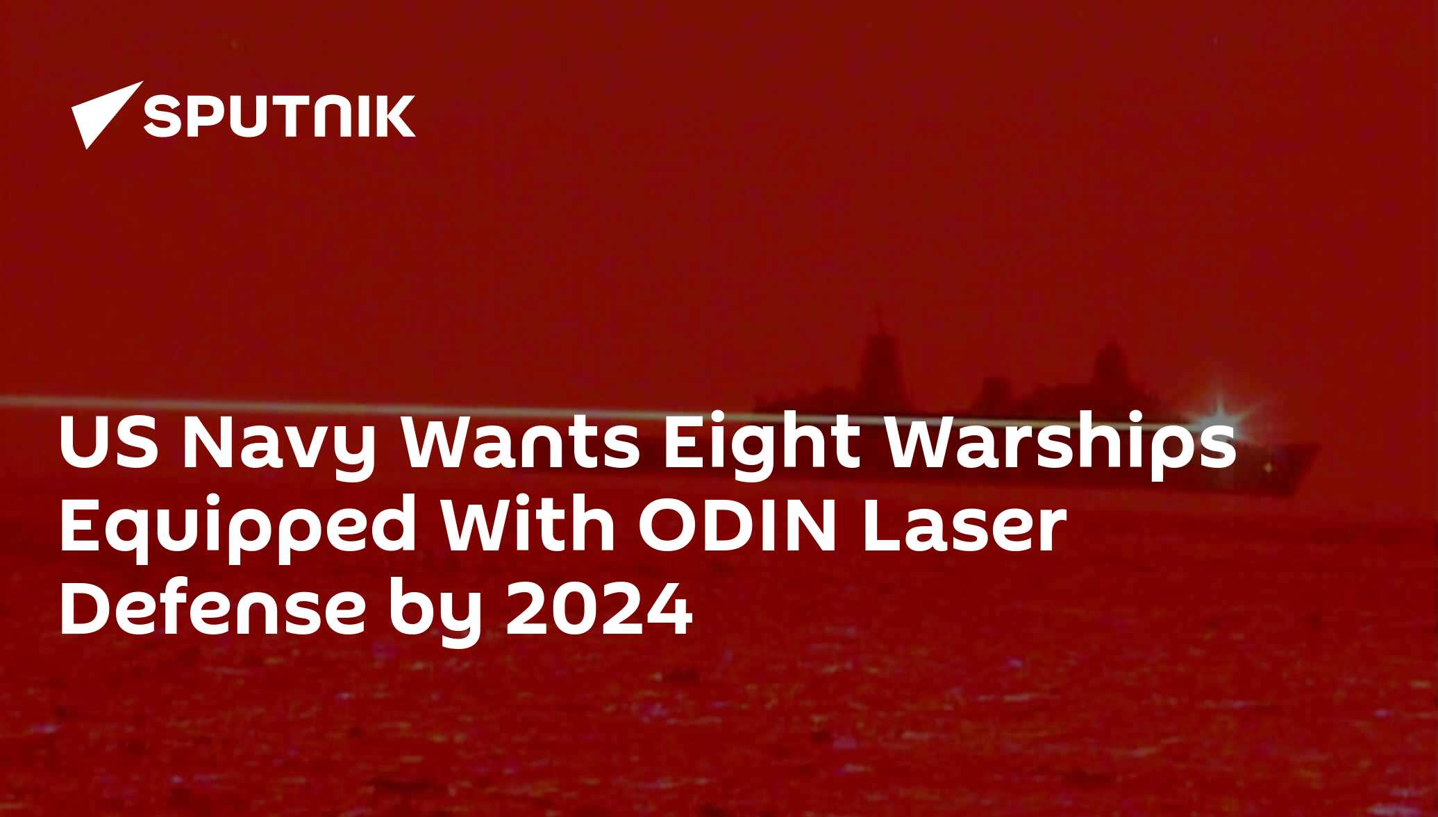 US Navy Wants Eight Warships Equipped With ODIN Laser Defense by 2024