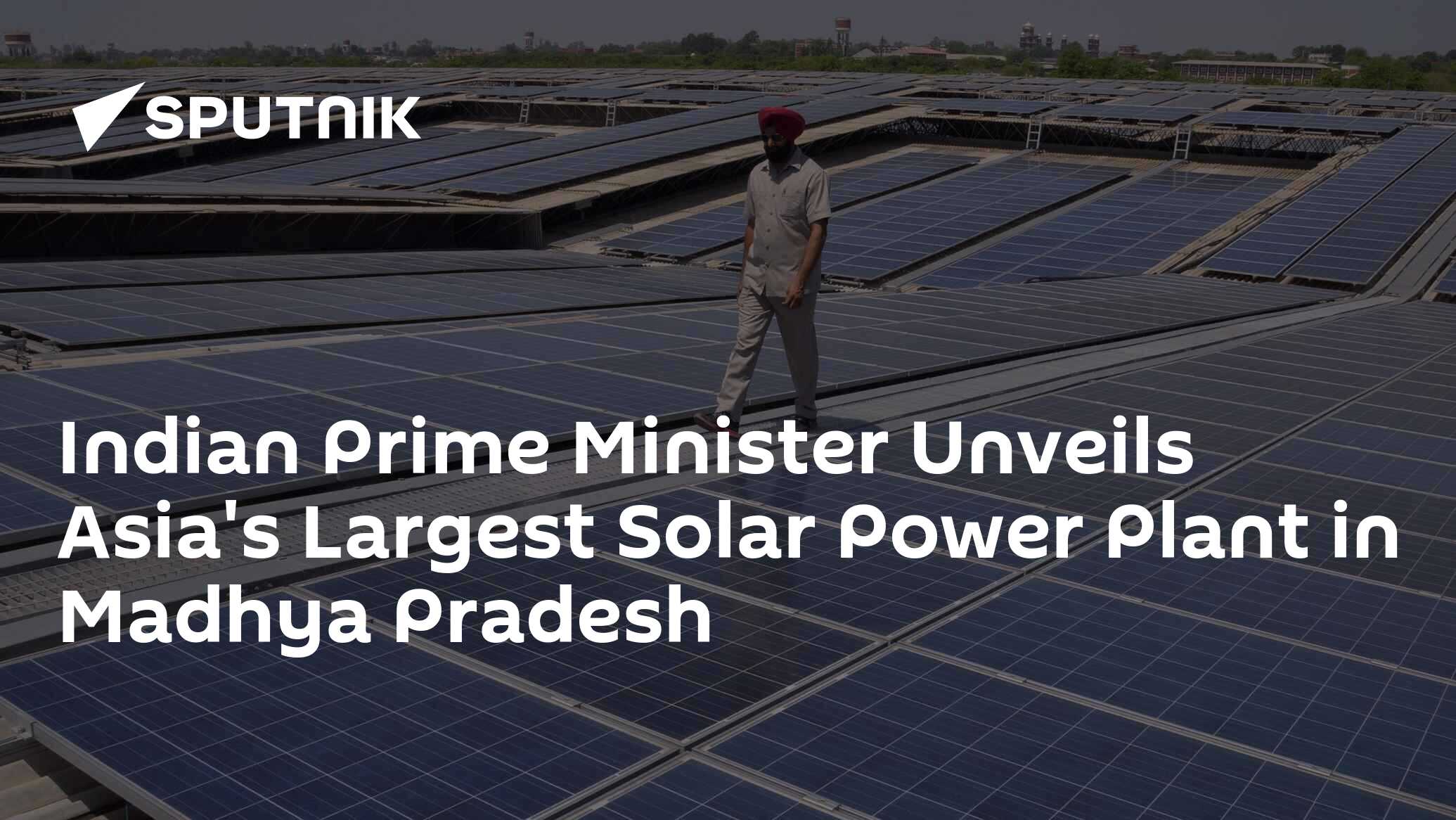 Indian Prime Minister Unveils Asia's Largest Solar Power Plant in ...