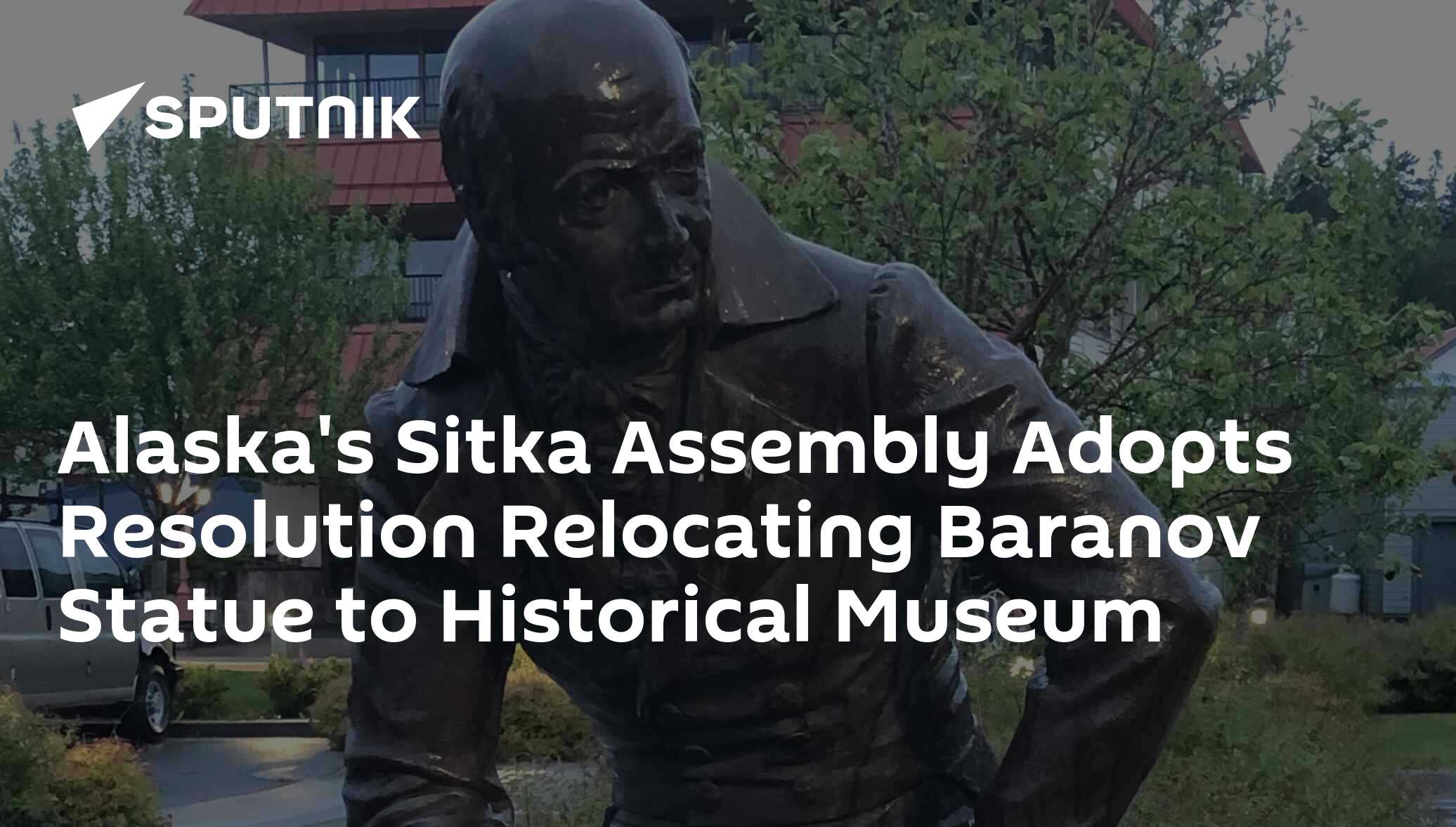Alaska's Sitka Assembly Adopts Resolution Relocating Baranov Statue to ...