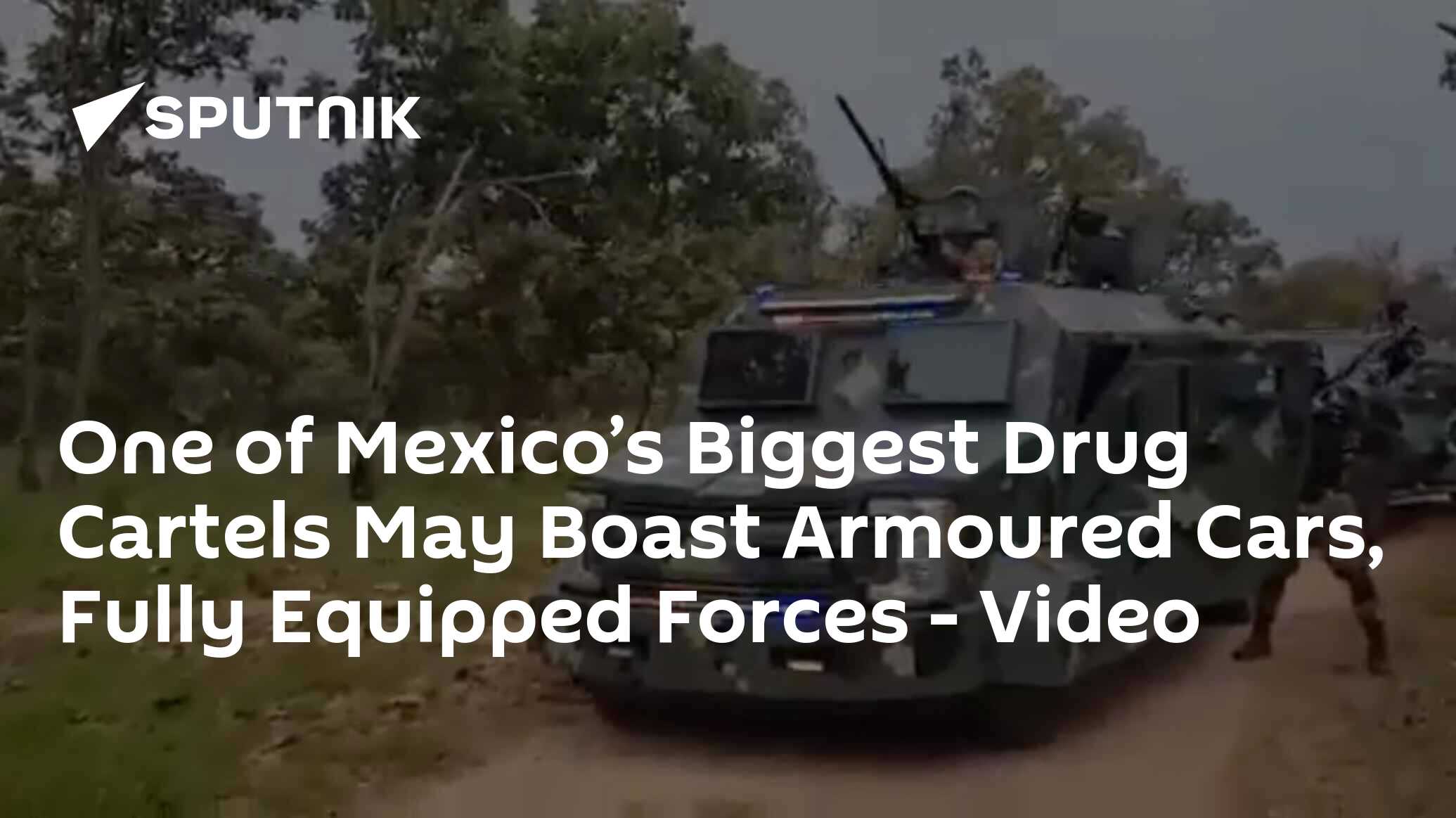 One of Mexico’s Biggest Drug Cartels May Boast Armoured Cars, Fully ...
