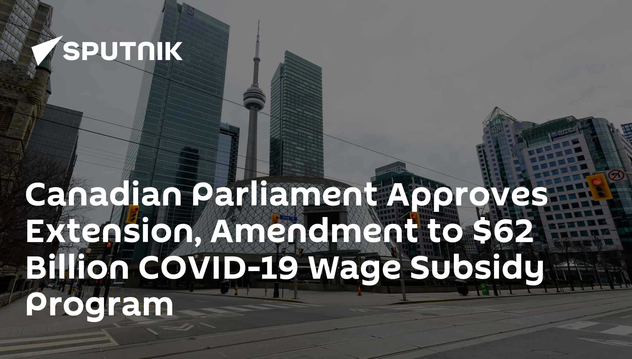 Canadian Parliament Approves Extension, Amendment to $62 Billion COVID ...