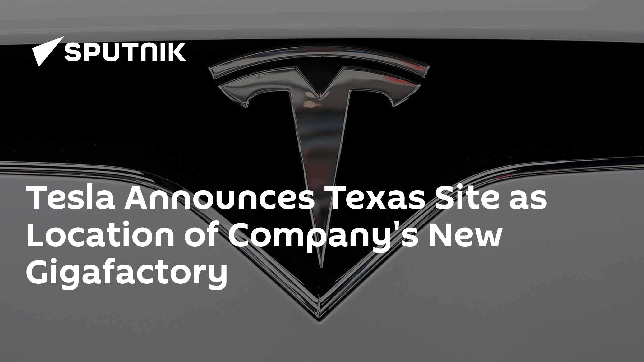 Tesla Announces Texas Site as Location of Company's New Gigafactory