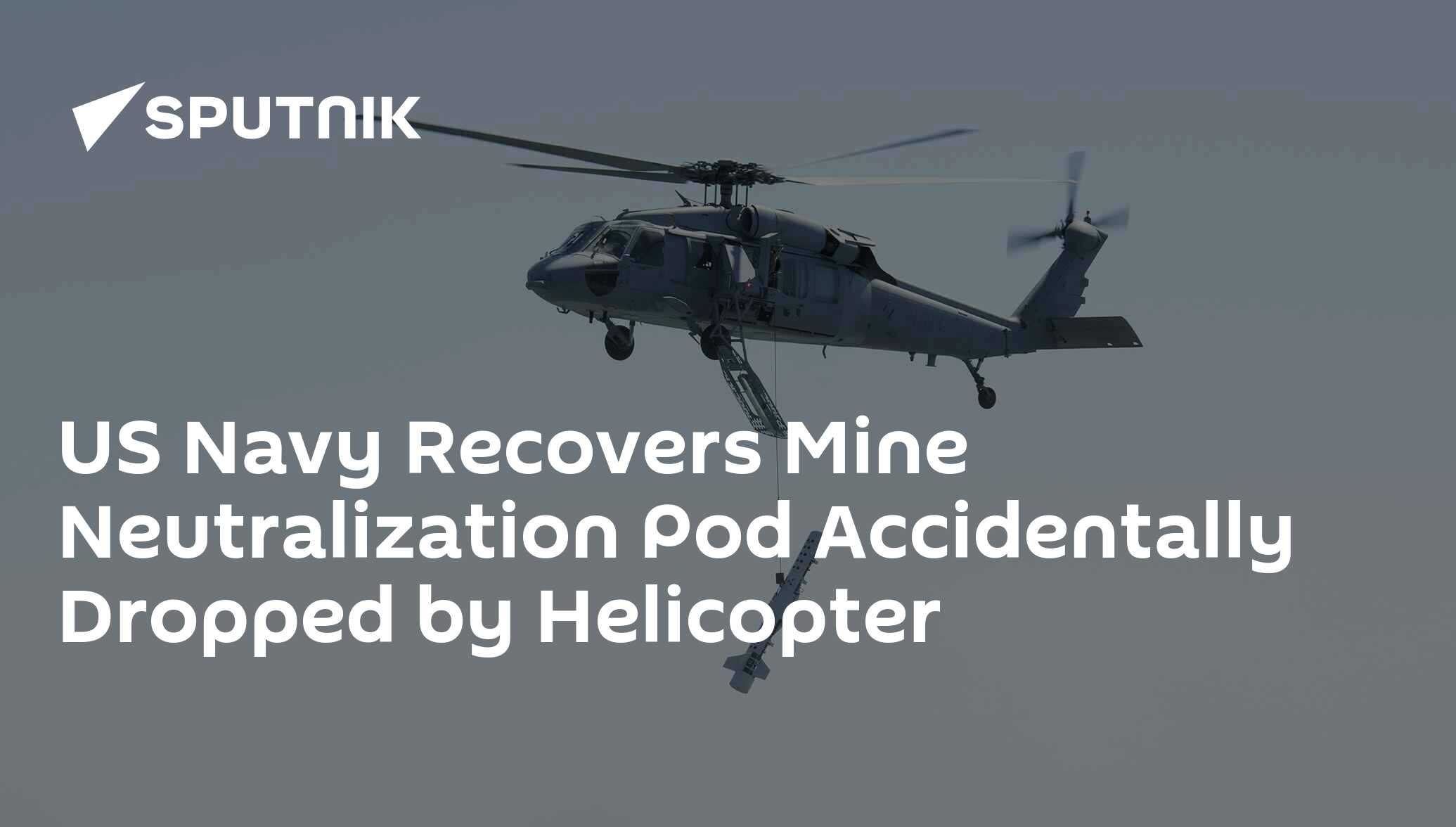 US Navy Recovers Mine Neutralization Pod Accidentally Dropped by ...