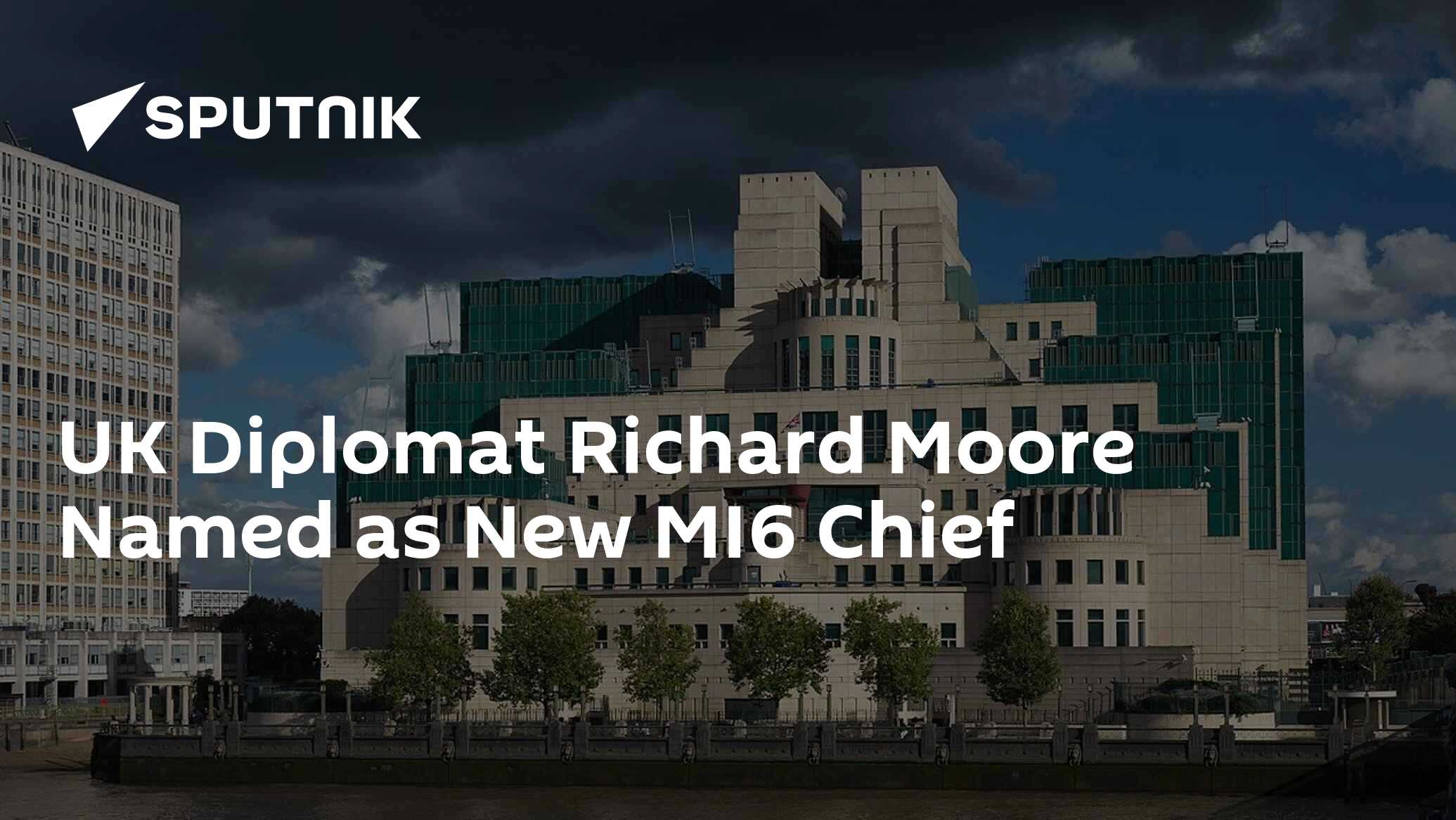 UK Diplomat Richard Moore Named as New MI6 Chief - 29.07.2020, Sputnik ...