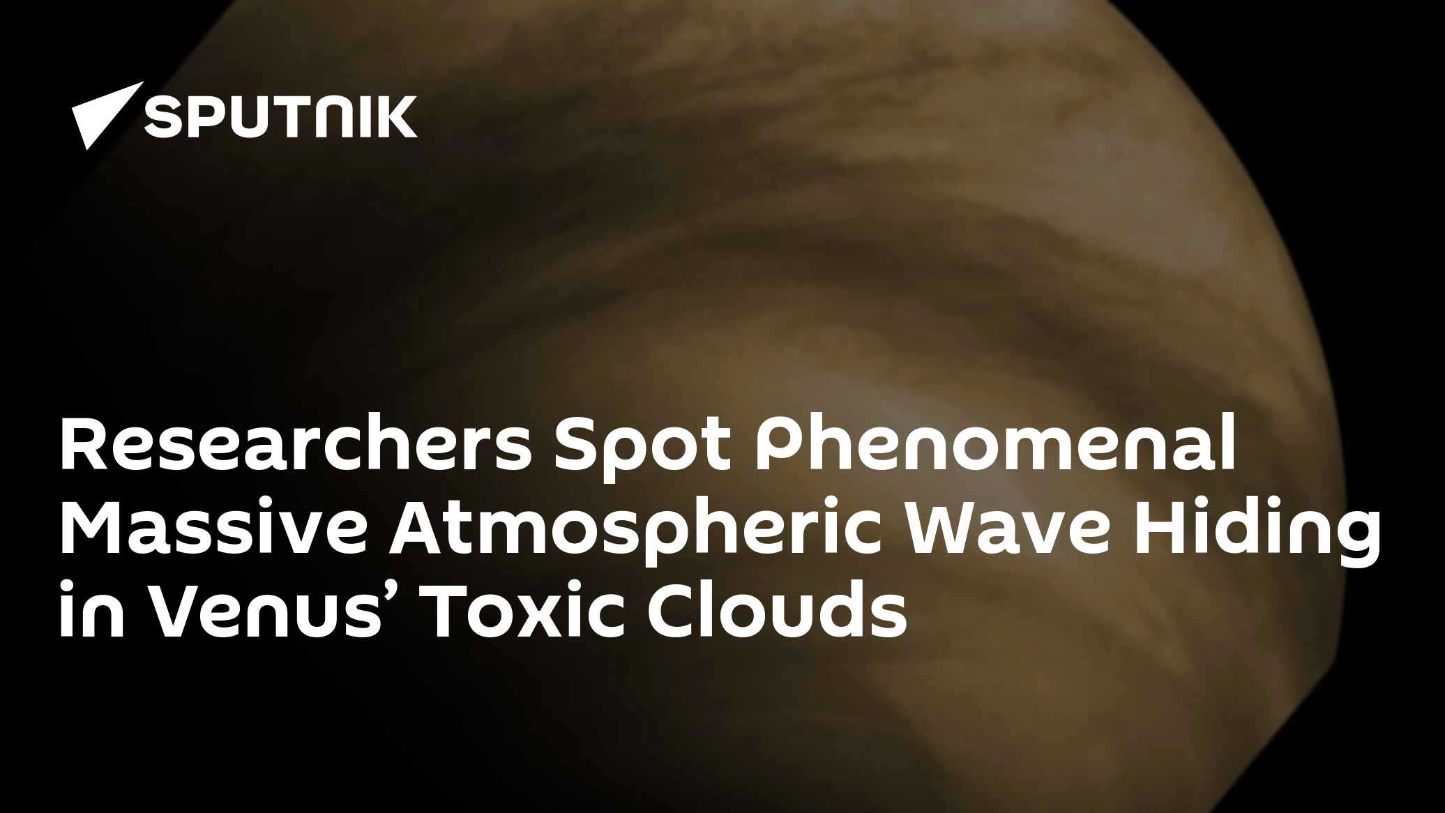 Researchers Spot Phenomenal Massive Atmospheric Wave Hiding in Venus ...