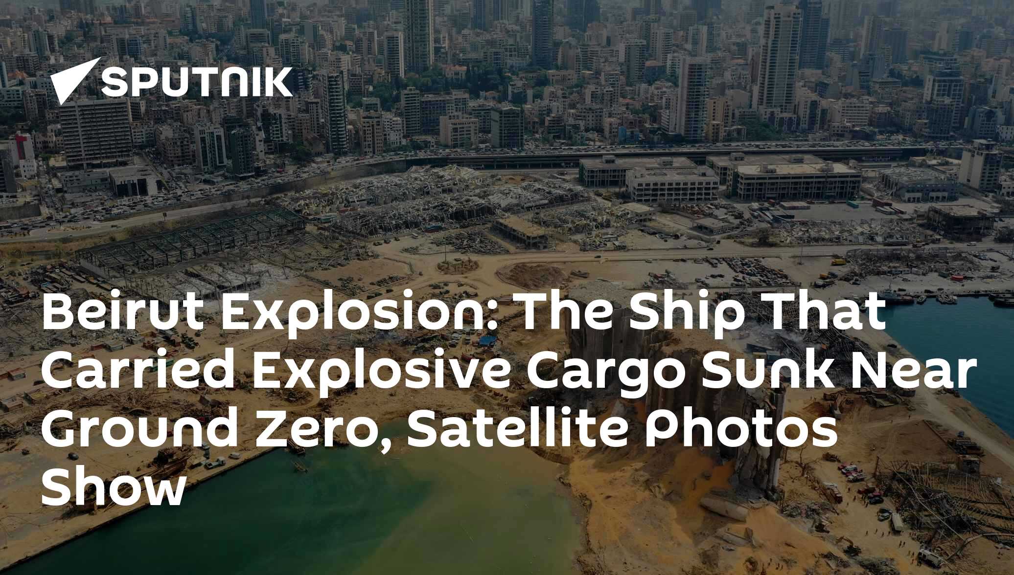 Beirut Explosion: The Ship That Carried Explosive Cargo Sunk Near ...