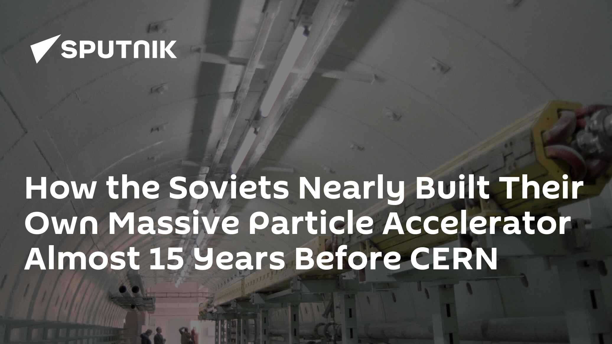 How the Soviets Nearly Built Their Own Massive Particle Accelerator ...